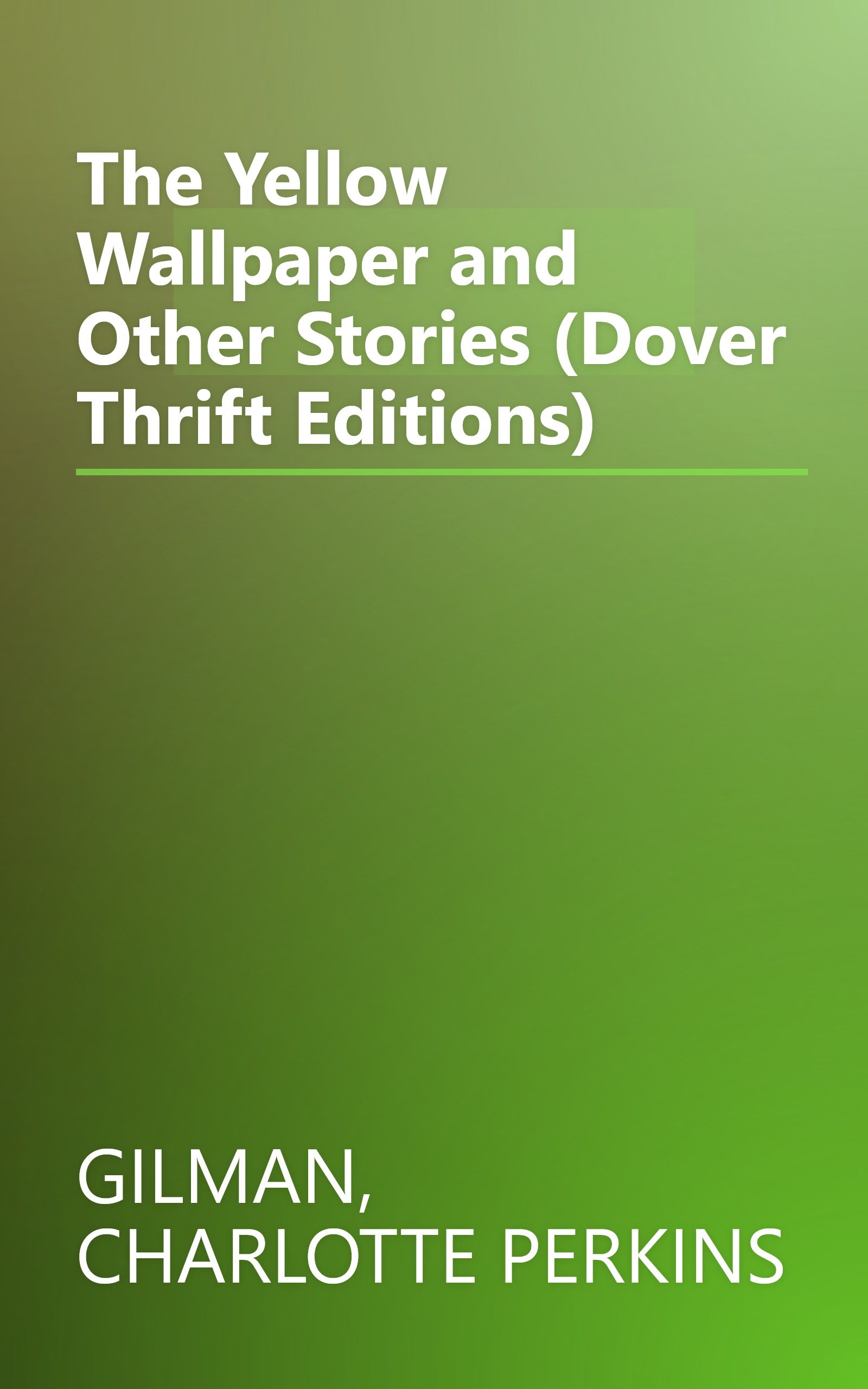 The Yellow Wallpaper and Other Stories (Dover Thrift Editions) book cover