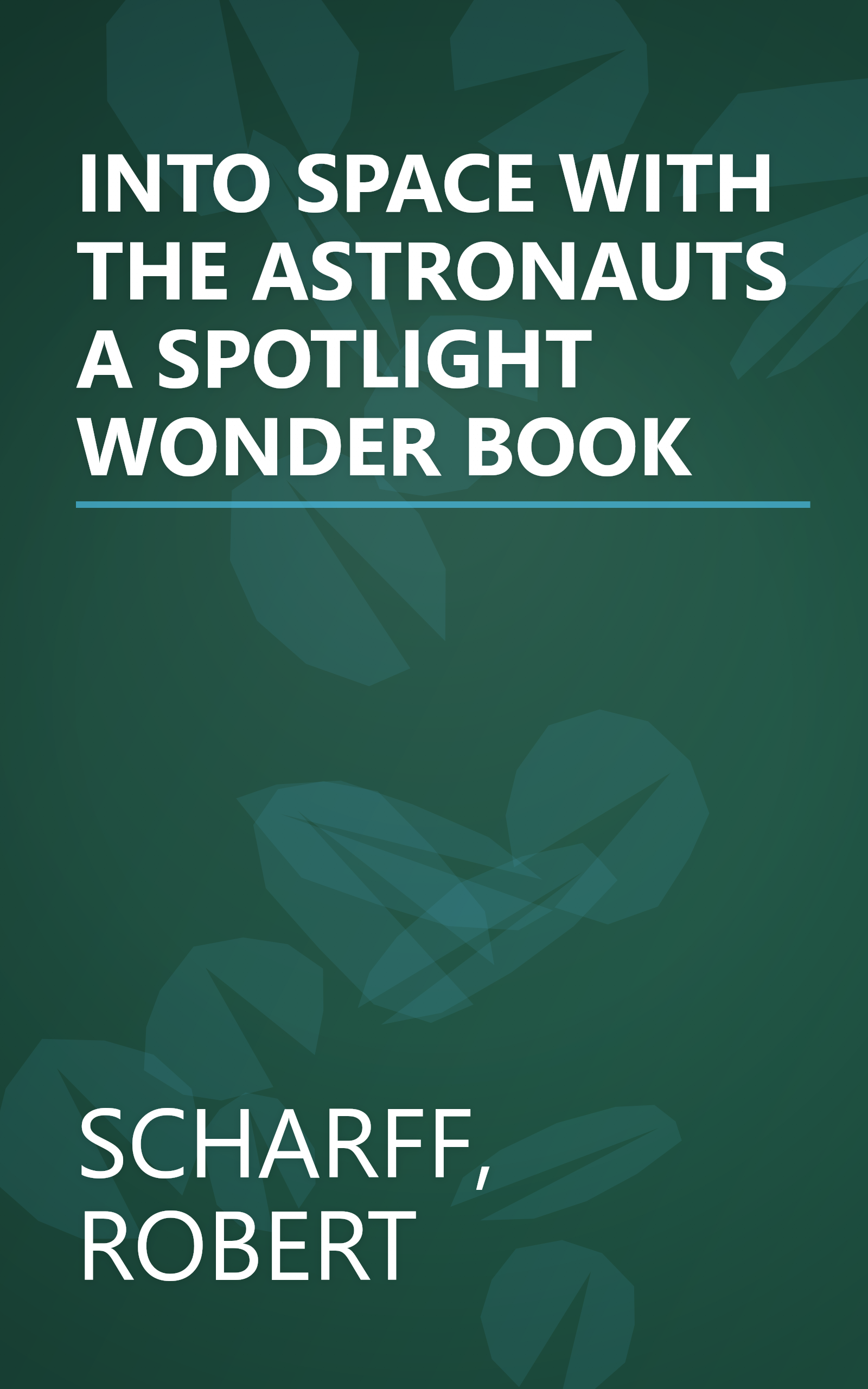 INTO SPACE WITH THE ASTRONAUTS A SPOTLIGHT WONDER BOOK book cover