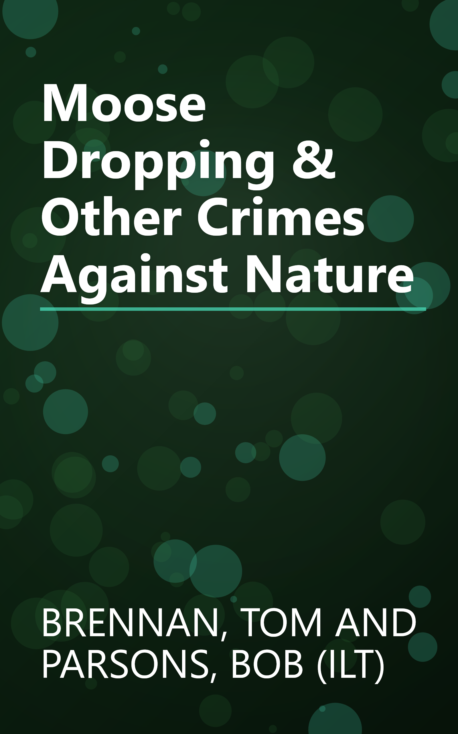 Moose Dropping & Other Crimes Against Nature book cover