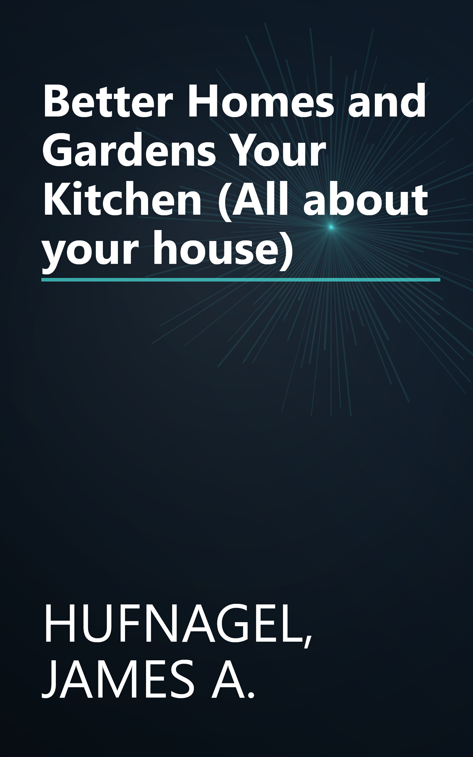 Better Homes and Gardens Your Kitchen (All about your house) book cover