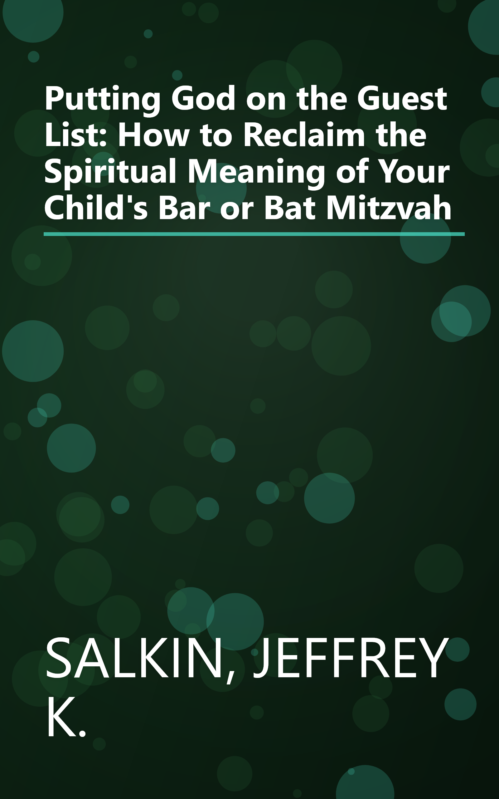 Putting God on the Guest List: How to Reclaim the Spiritual Meaning of Your Child's Bar or Bat Mitzvah book cover