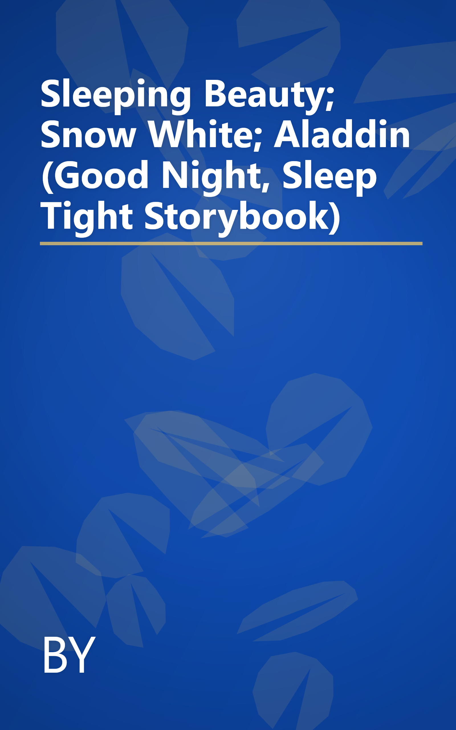 Sleeping Beauty; Snow White; Aladdin (Good Night, Sleep Tight Storybook) book cover