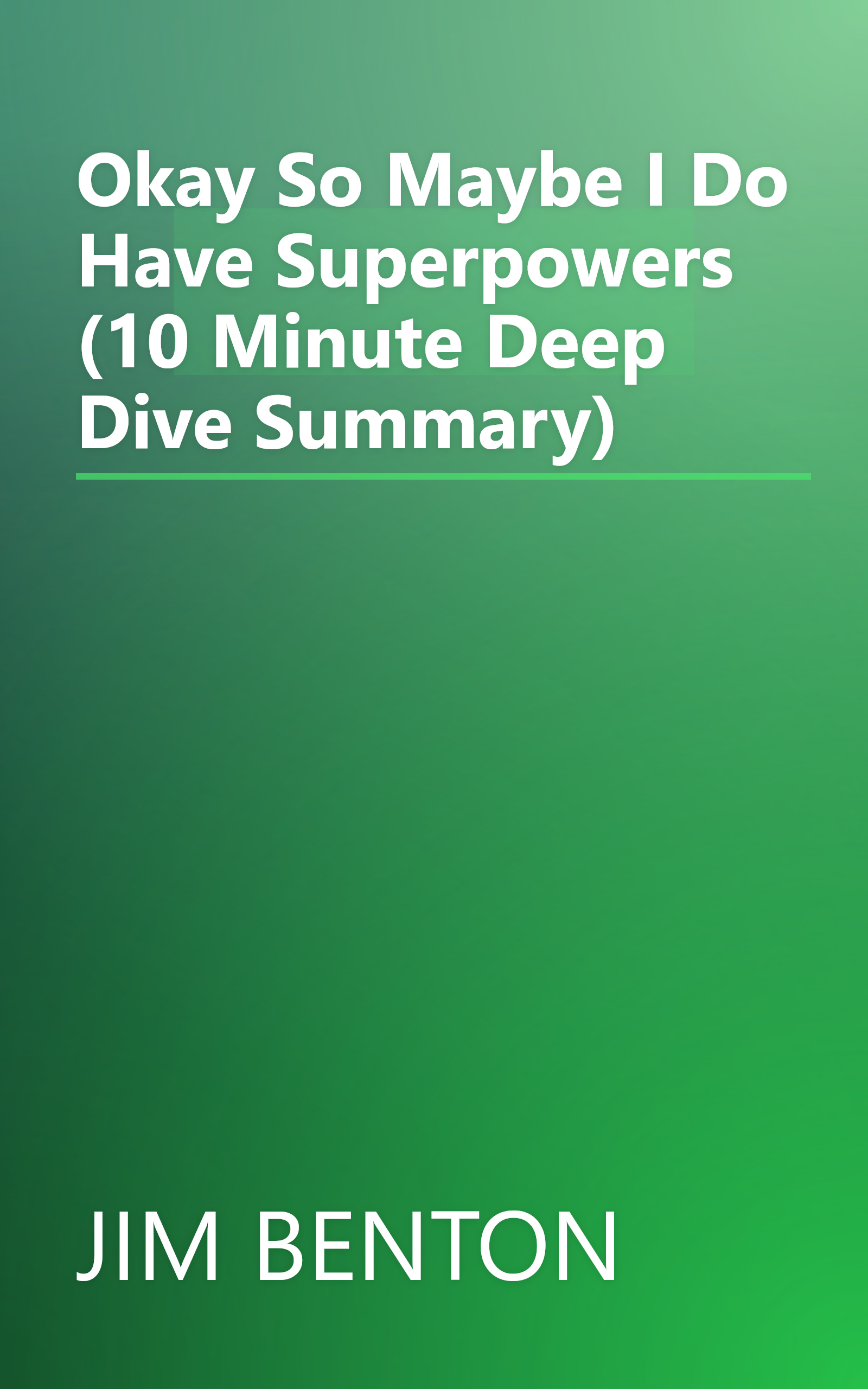 Okay  So Maybe I Do Have Superpowers (10 Minute   Deep Dive Summary) book cover