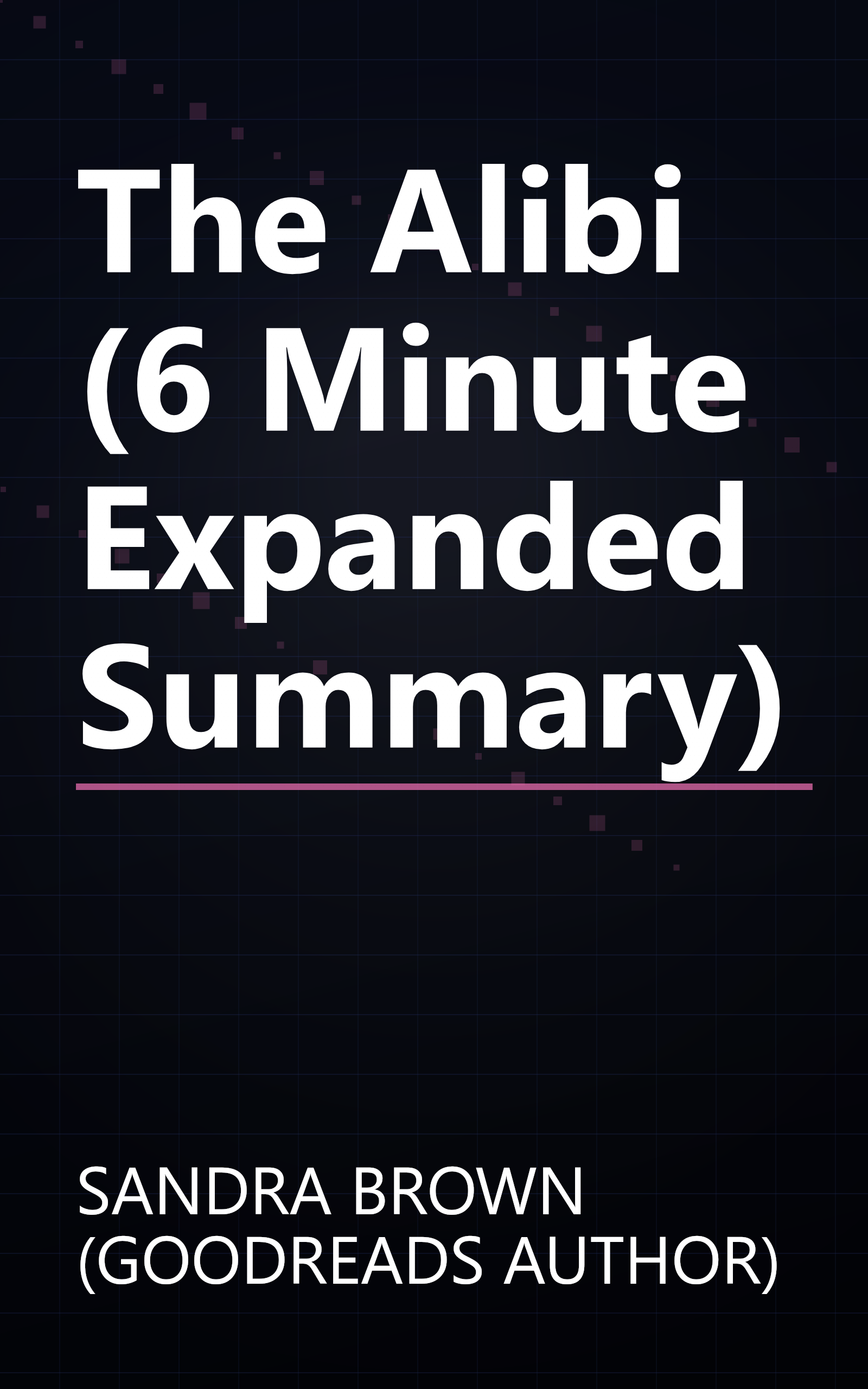 The Alibi (6 Minute   Expanded Summary) book cover