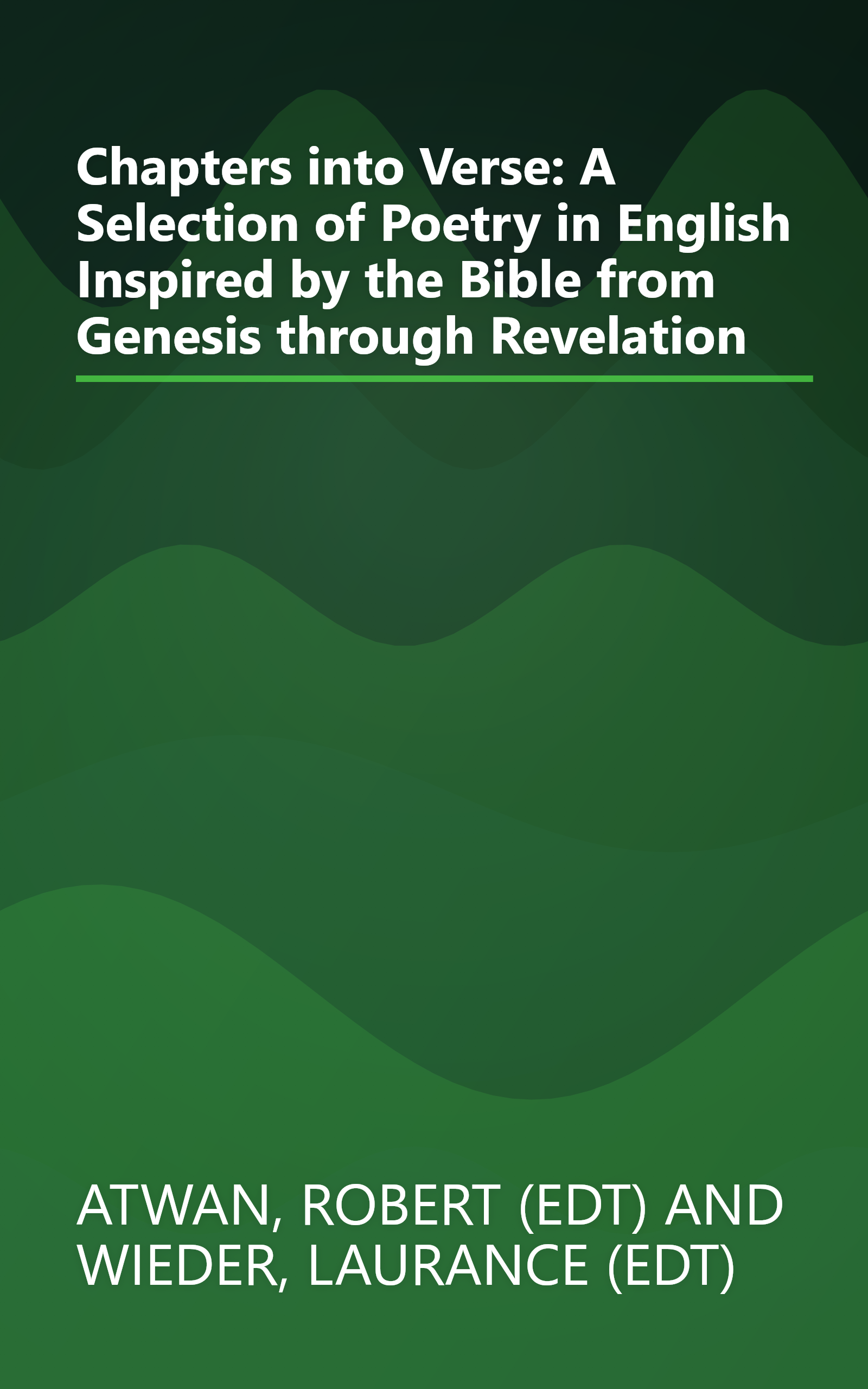 Chapters into Verse: A Selection of Poetry in English Inspired by the Bible from Genesis through Revelation book cover