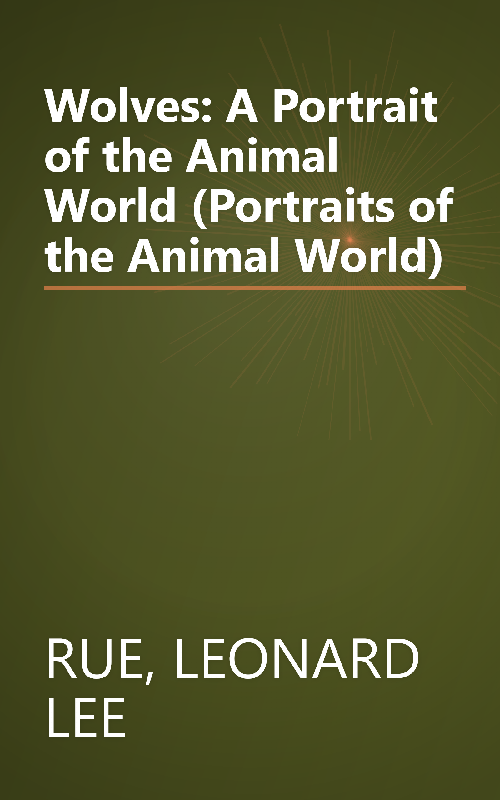 Wolves: A Portrait of the Animal World (Portraits of the Animal World) book cover