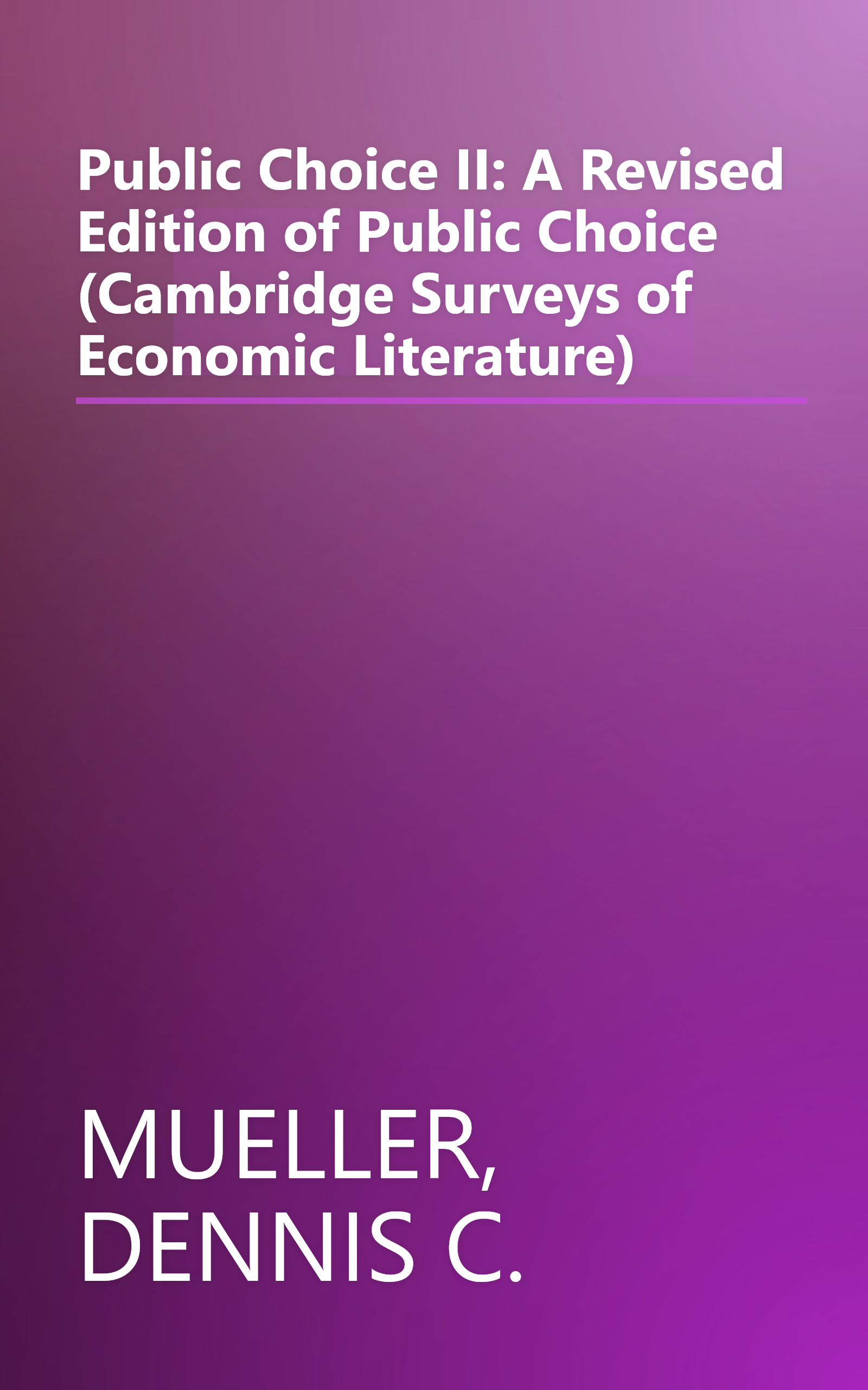 Public Choice II: A Revised Edition of Public Choice (Cambridge Surveys of Economic Literature) book cover