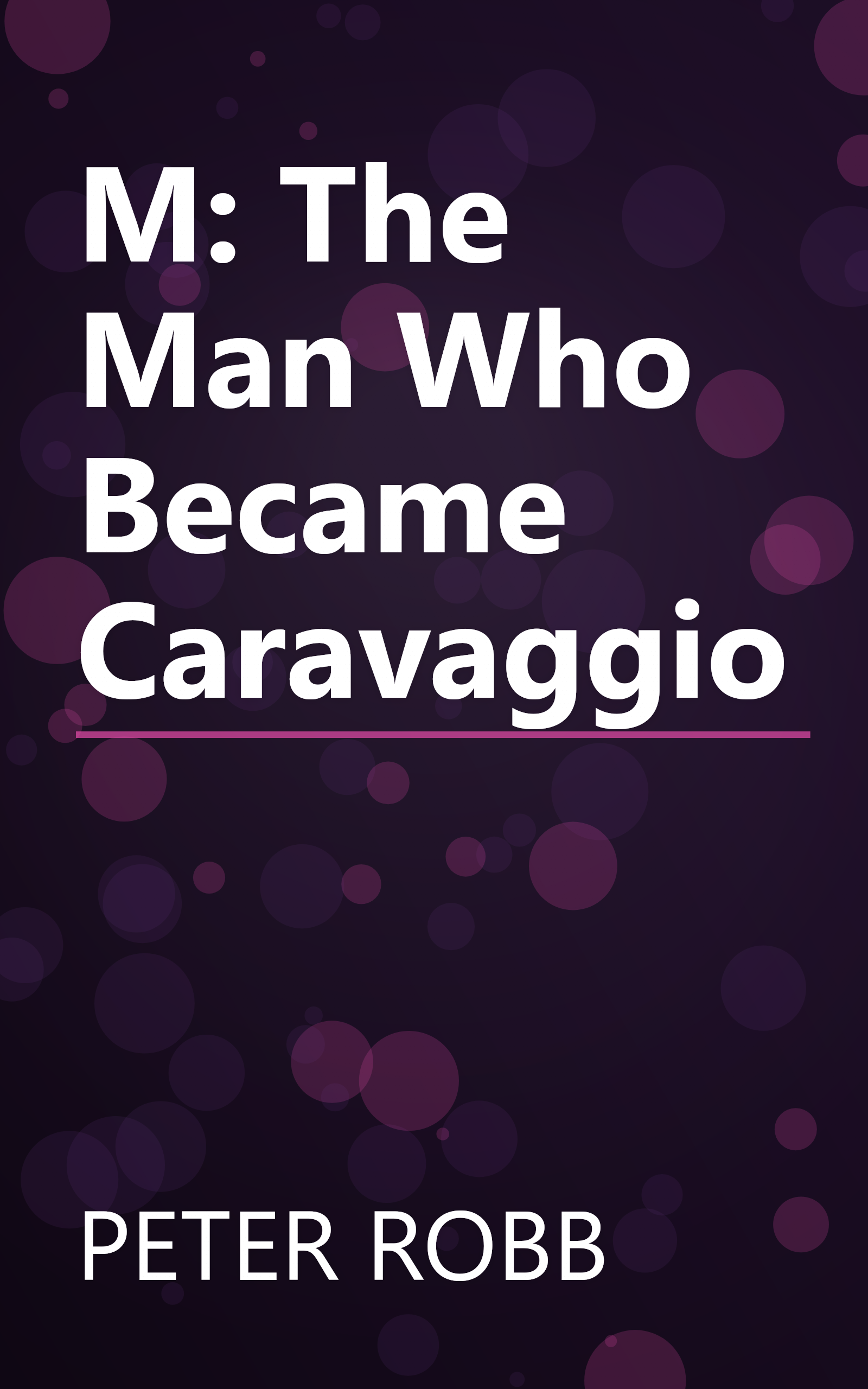 M: The Man Who Became Caravaggio book cover
