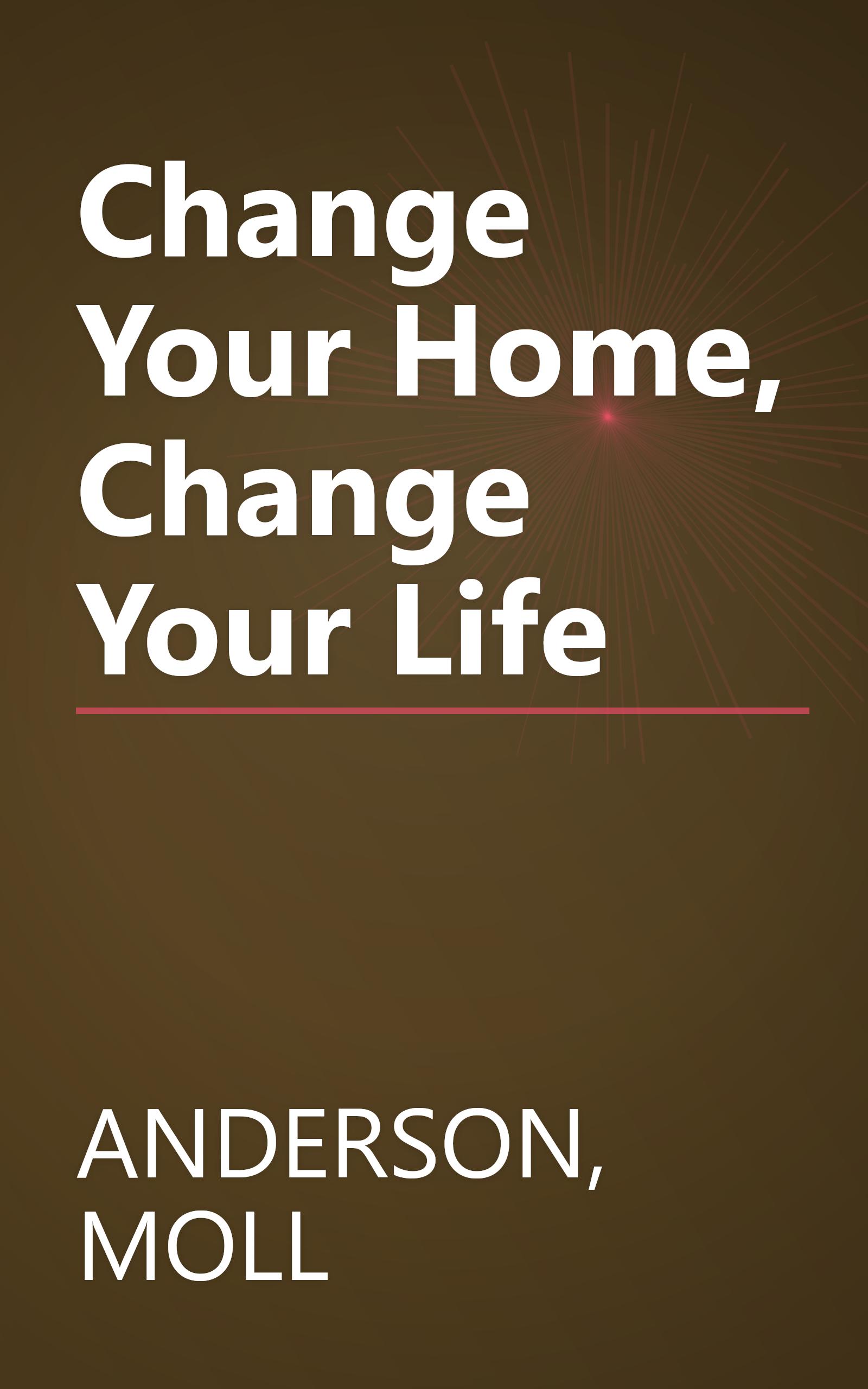 Change Your Home, Change Your Life book cover