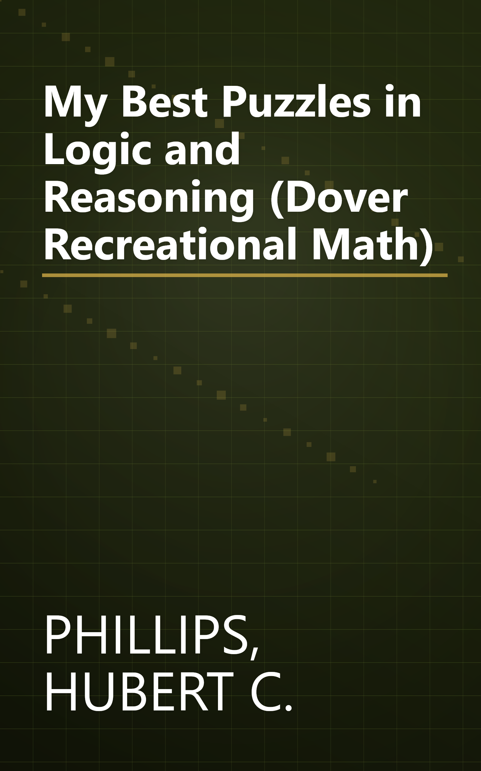 My Best Puzzles in Logic and Reasoning (Dover Recreational Math) book cover