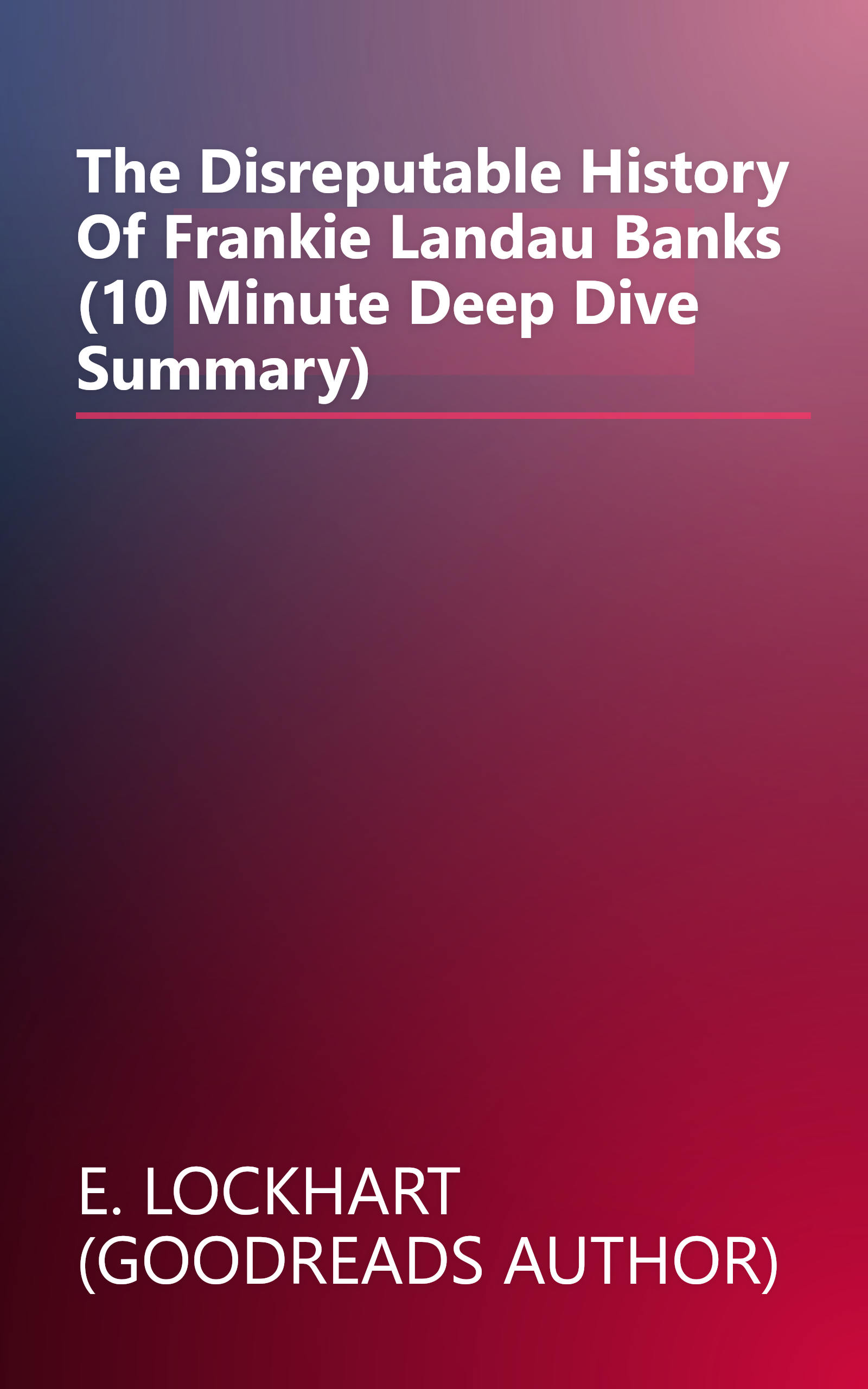 The Disreputable History Of Frankie Landau Banks (10 Minute   Deep Dive Summary) book cover