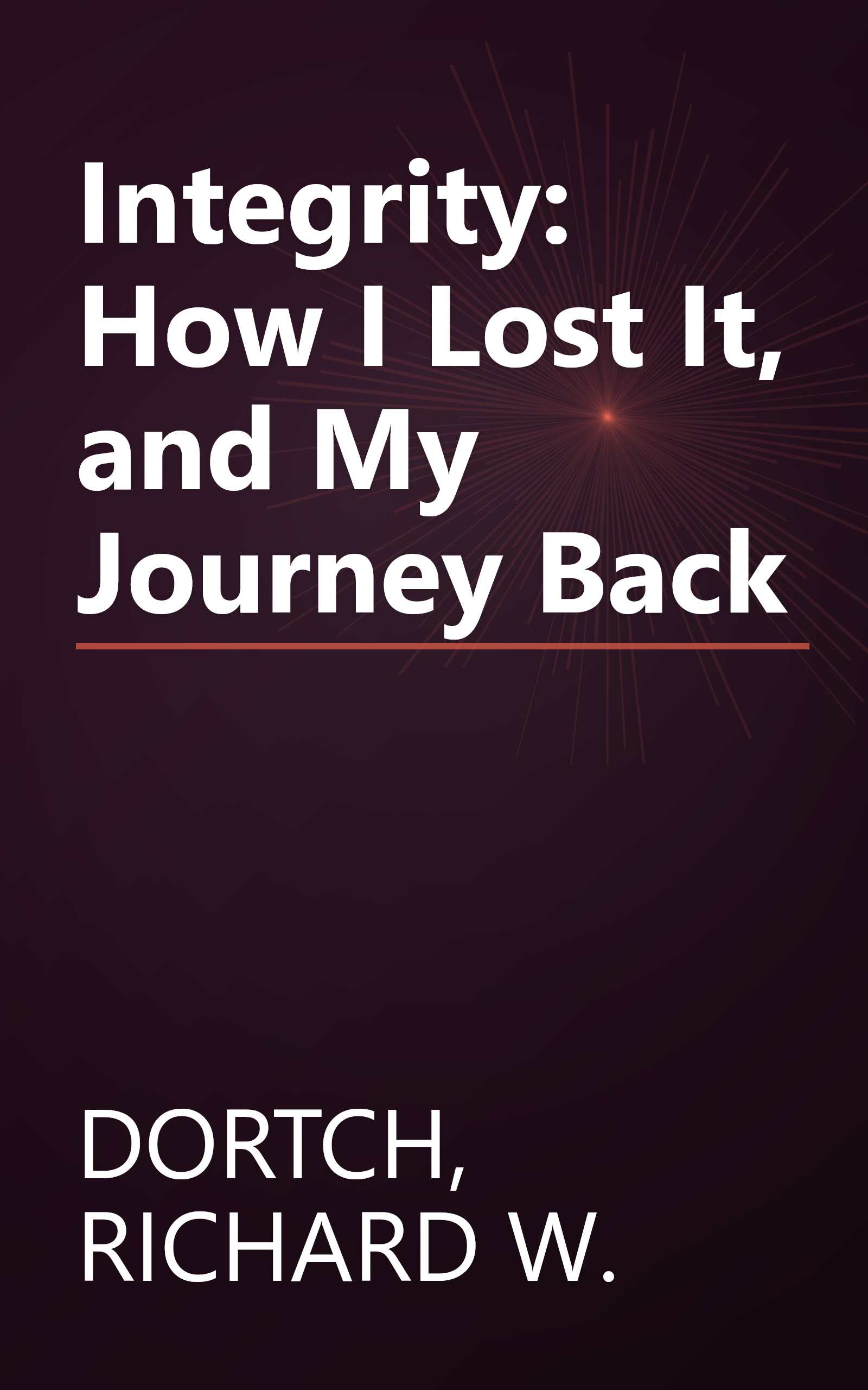 Integrity: How I Lost It, and My Journey Back book cover