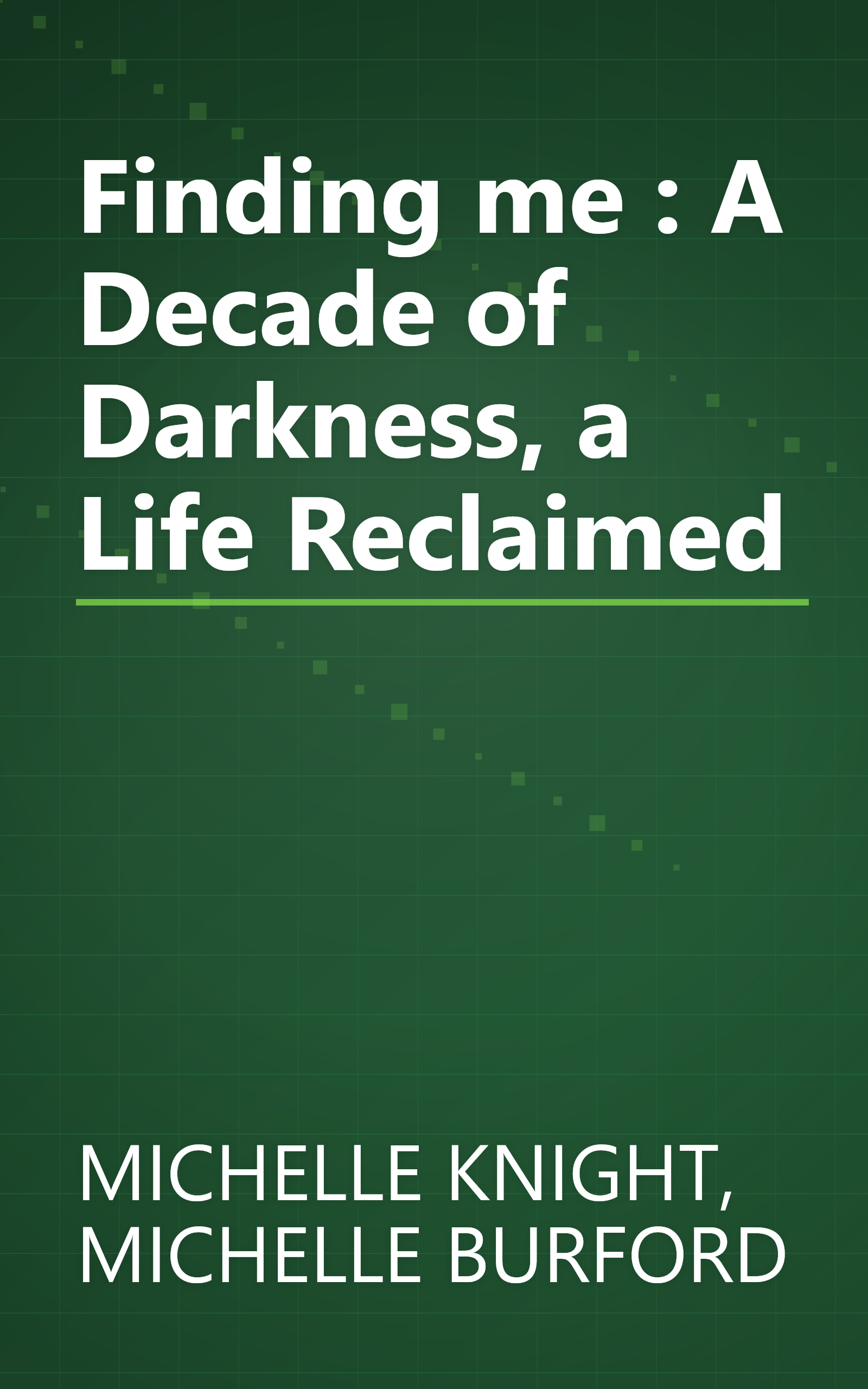 Finding me : A Decade of Darkness, a Life Reclaimed book cover