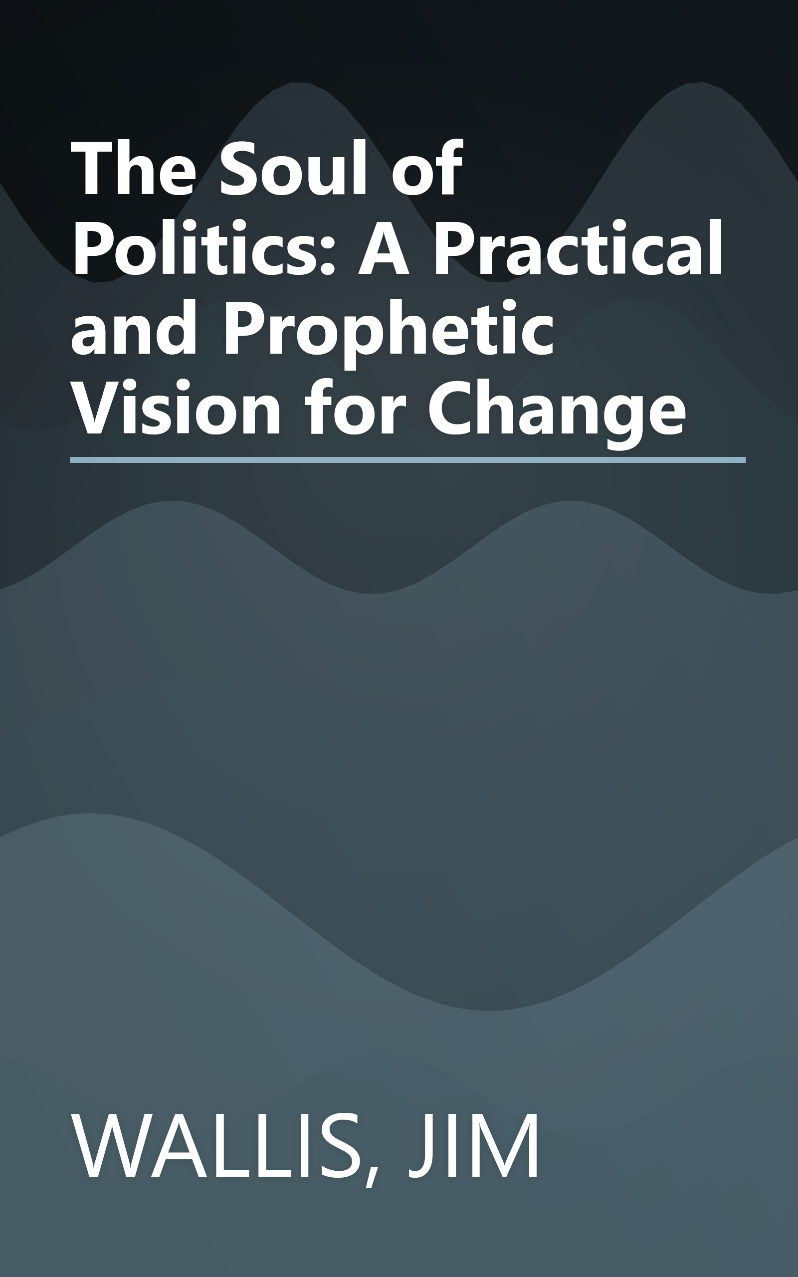 The Soul of Politics: A Practical and Prophetic Vision for Change book cover