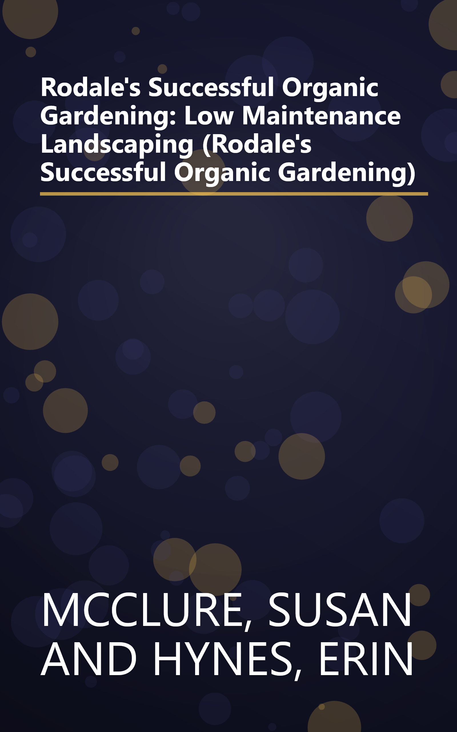 Rodale's Successful Organic Gardening: Low Maintenance Landscaping (Rodale's Successful Organic Gardening) book cover