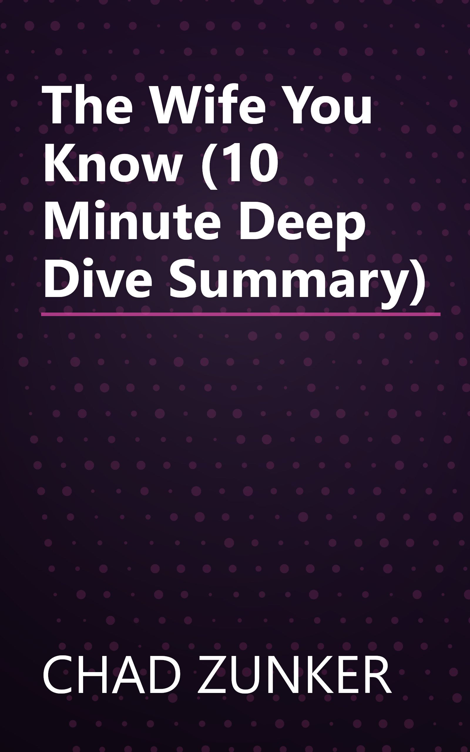 The Wife You Know (10 Minute   Deep Dive Summary) book cover