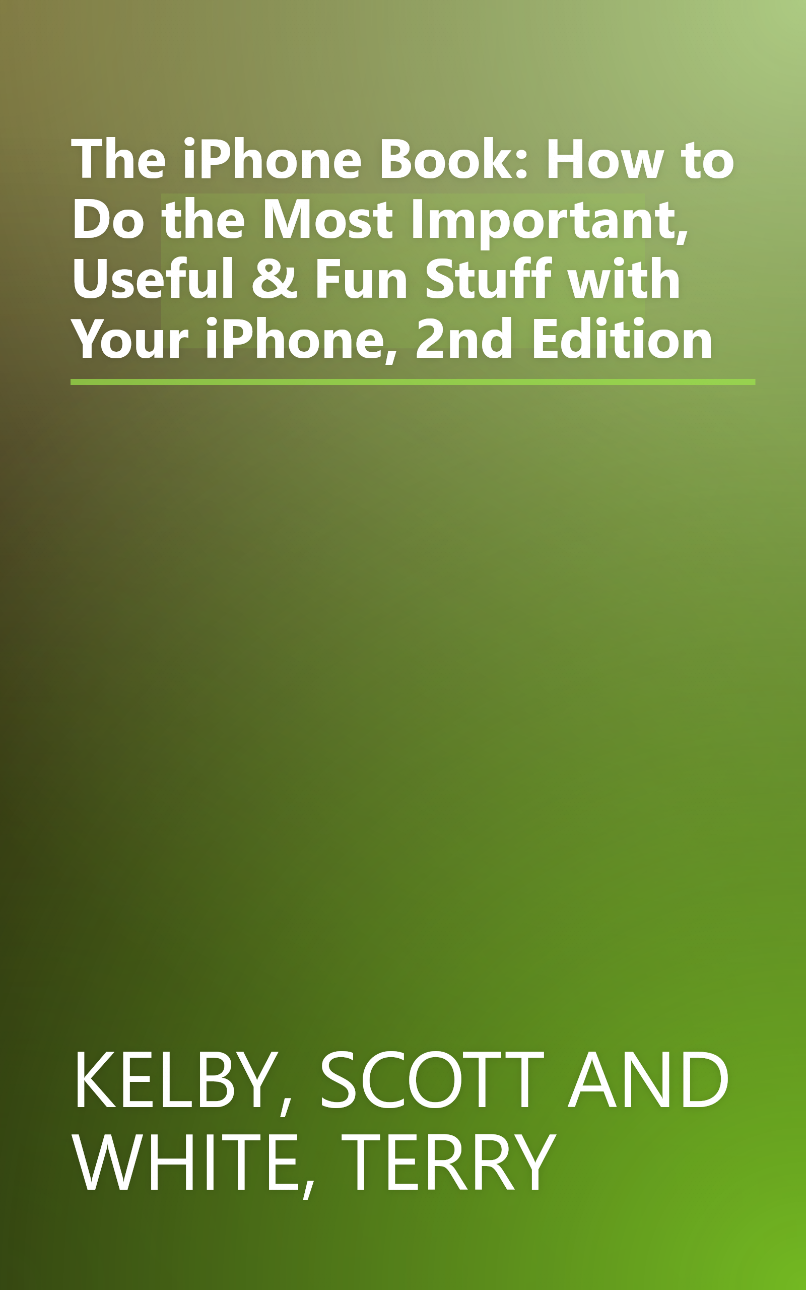 The iPhone Book: How to Do the Most Important, Useful & Fun Stuff with Your iPhone, 2nd Edition book cover