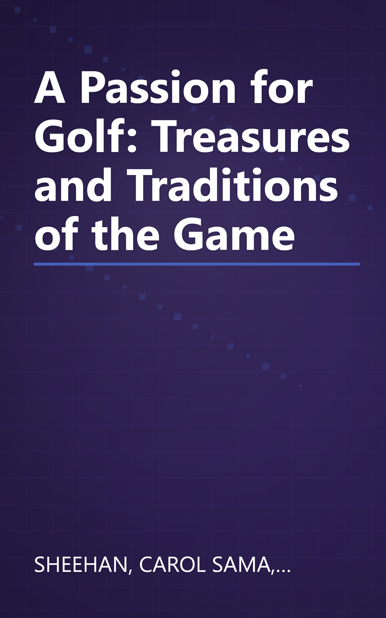 A Passion for Golf: Treasures and Traditions of the Game book cover
