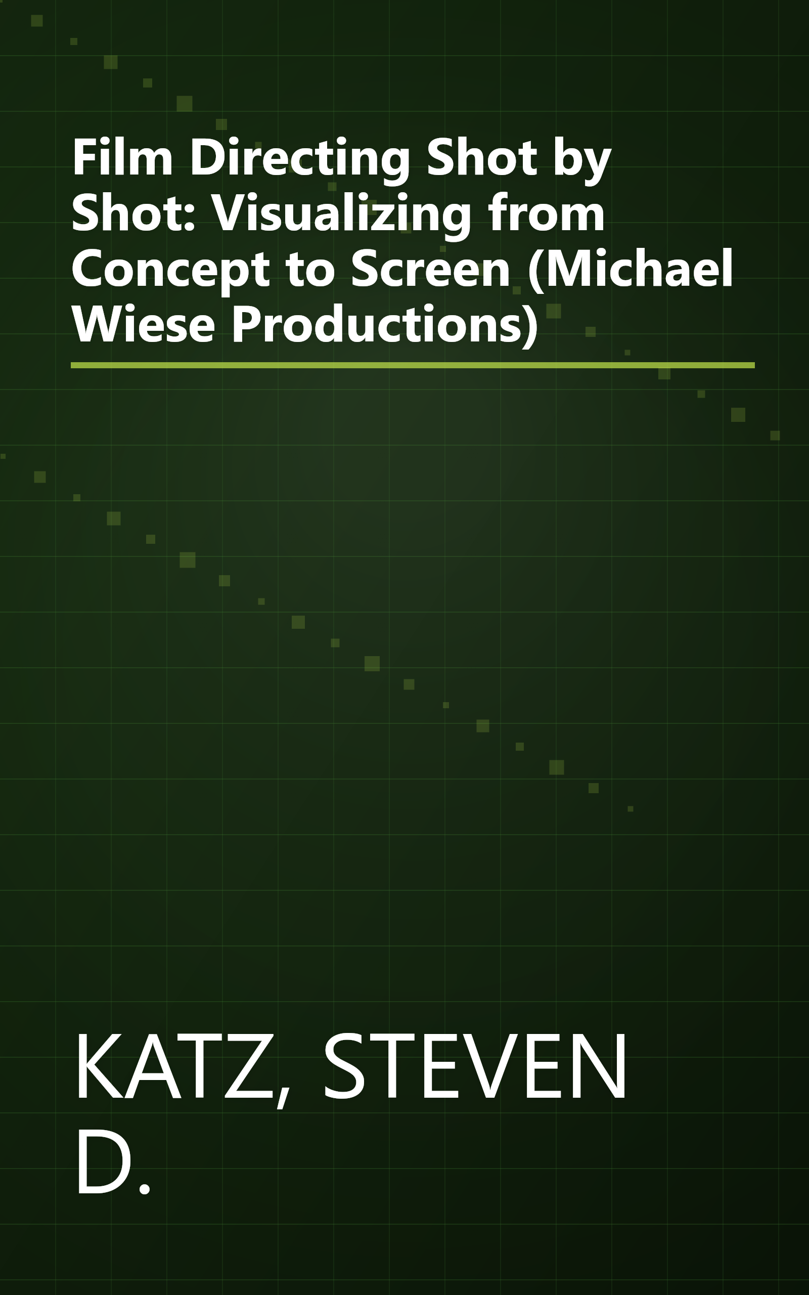 Film Directing Shot by Shot: Visualizing from Concept to Screen (Michael Wiese Productions) book cover