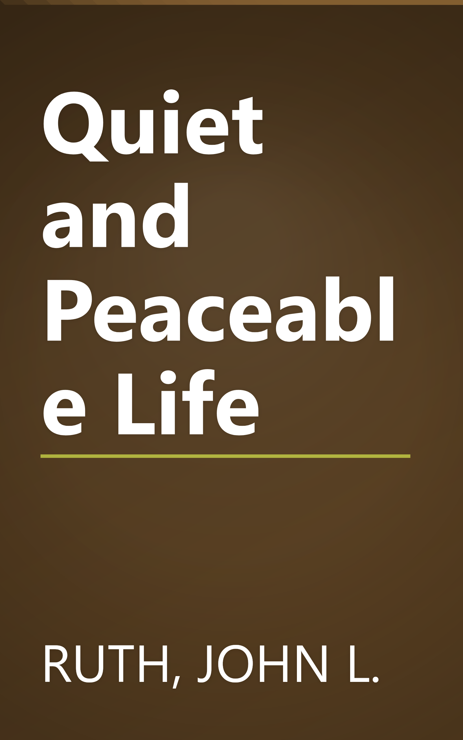 Quiet and Peaceable Life book cover