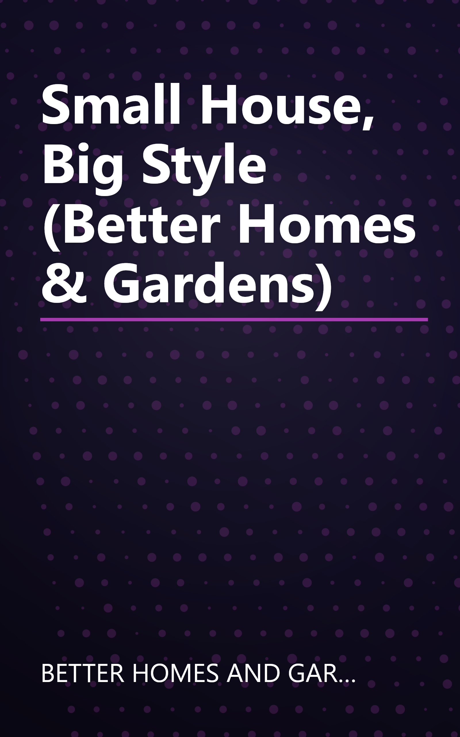 Small House, Big Style (Better Homes & Gardens) book cover