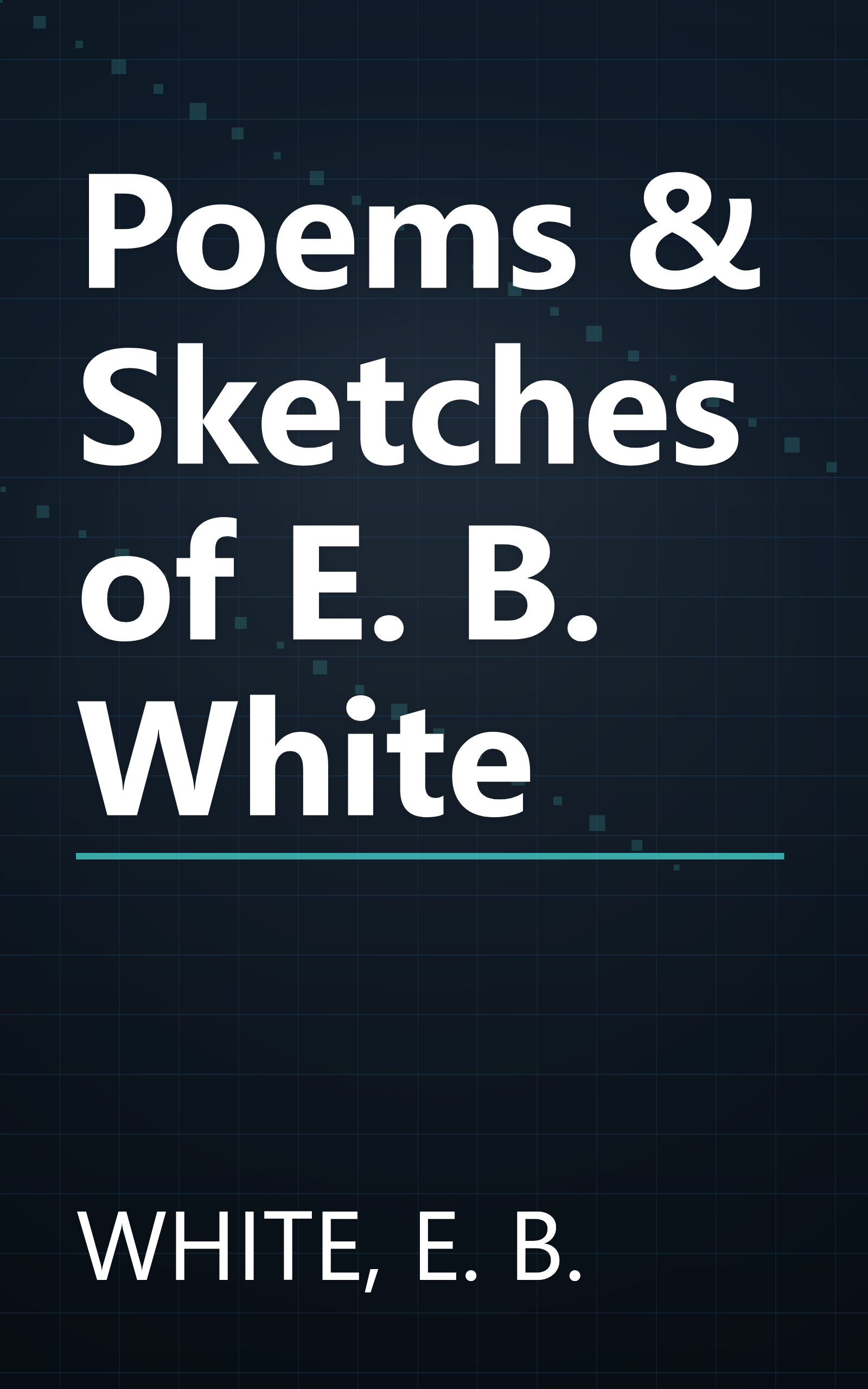 Poems & Sketches of E. B. White book cover