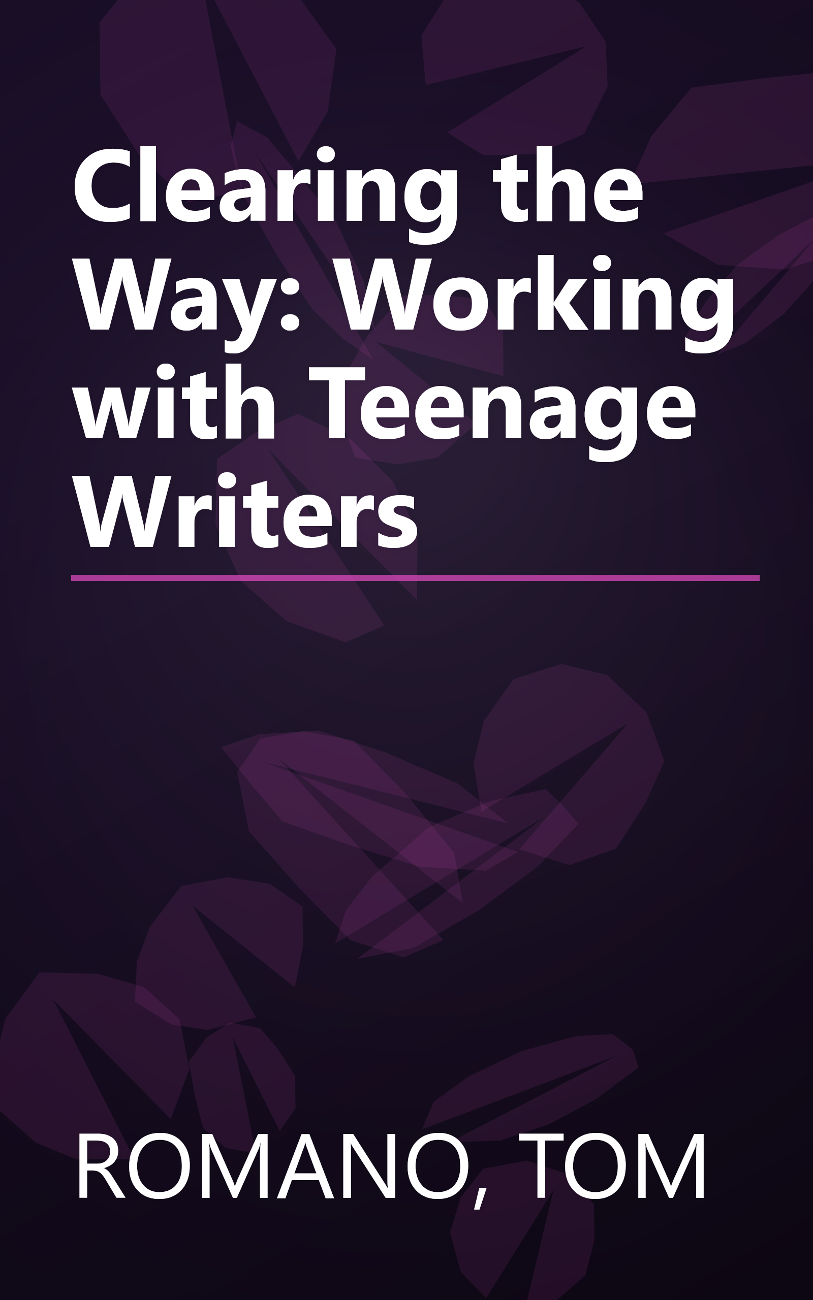 Clearing the Way: Working with Teenage Writers book cover