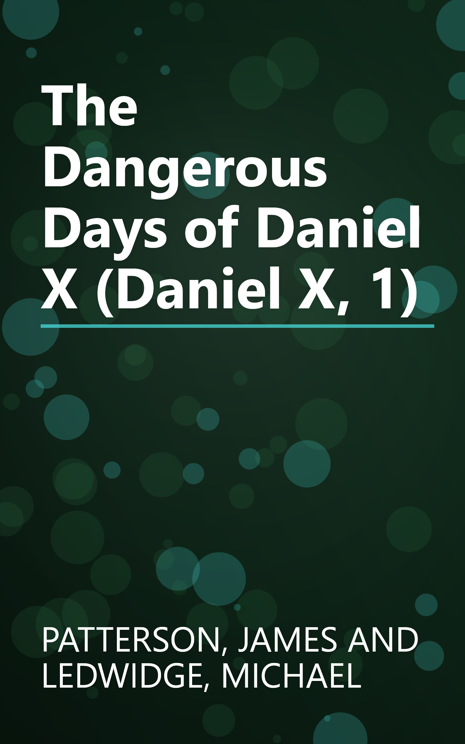 The Dangerous Days of Daniel X (Daniel X, 1) book cover