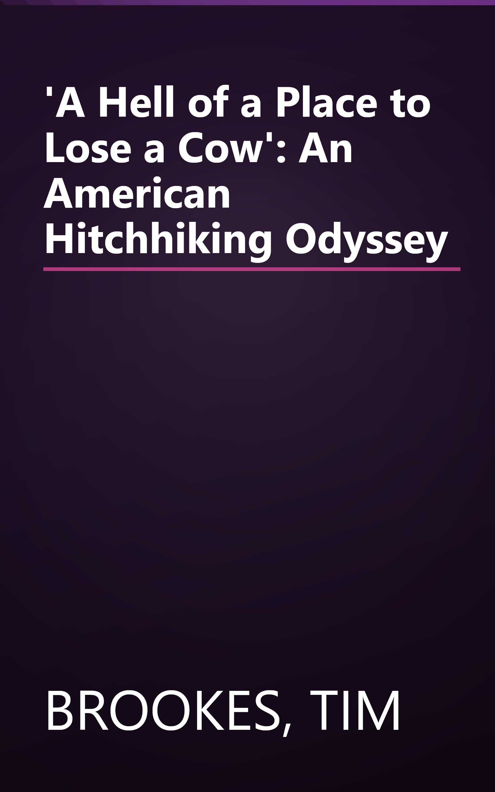 'A Hell of a Place to Lose a Cow': An American Hitchhiking Odyssey book cover
