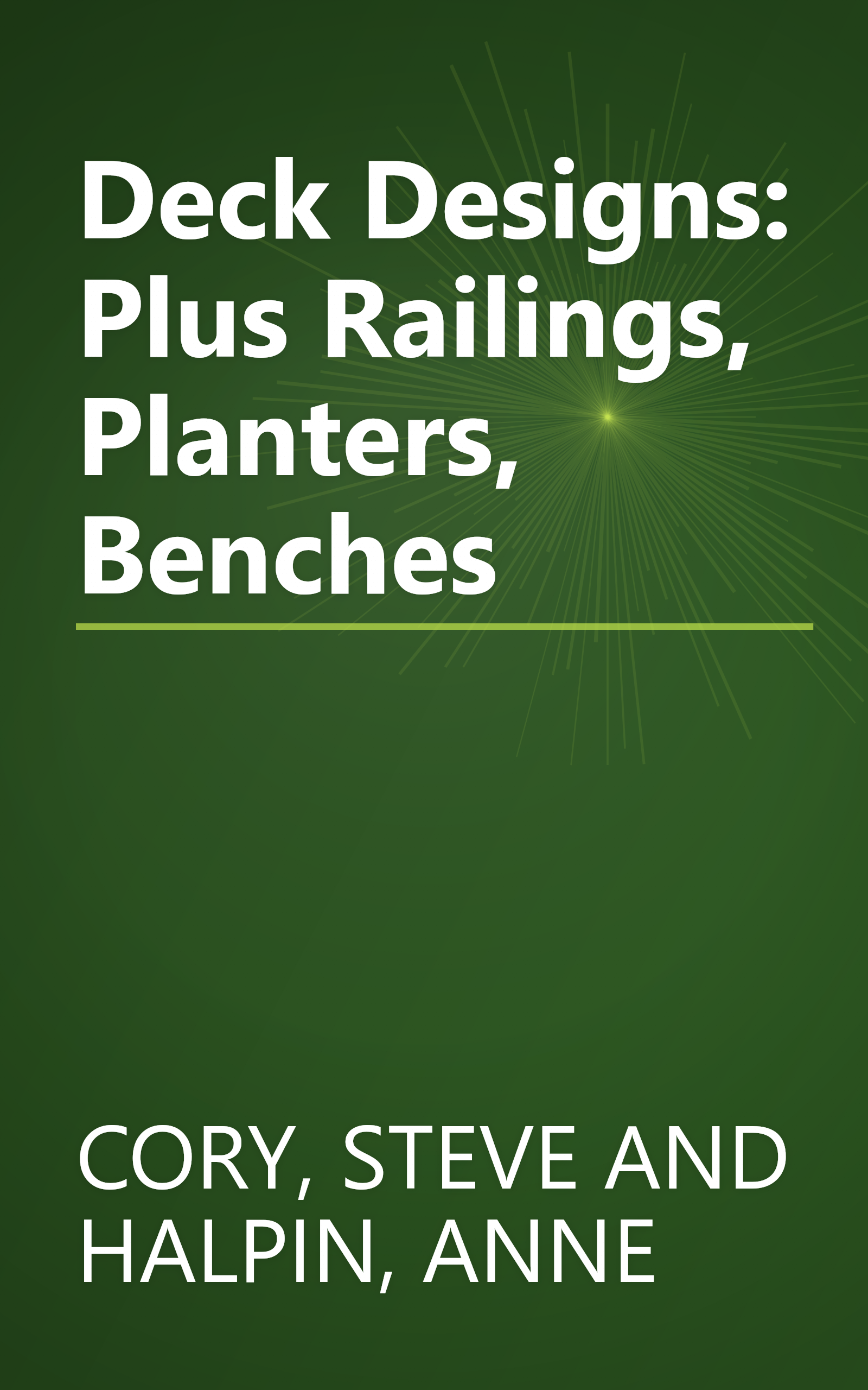 Deck Designs: Plus Railings, Planters, Benches book cover