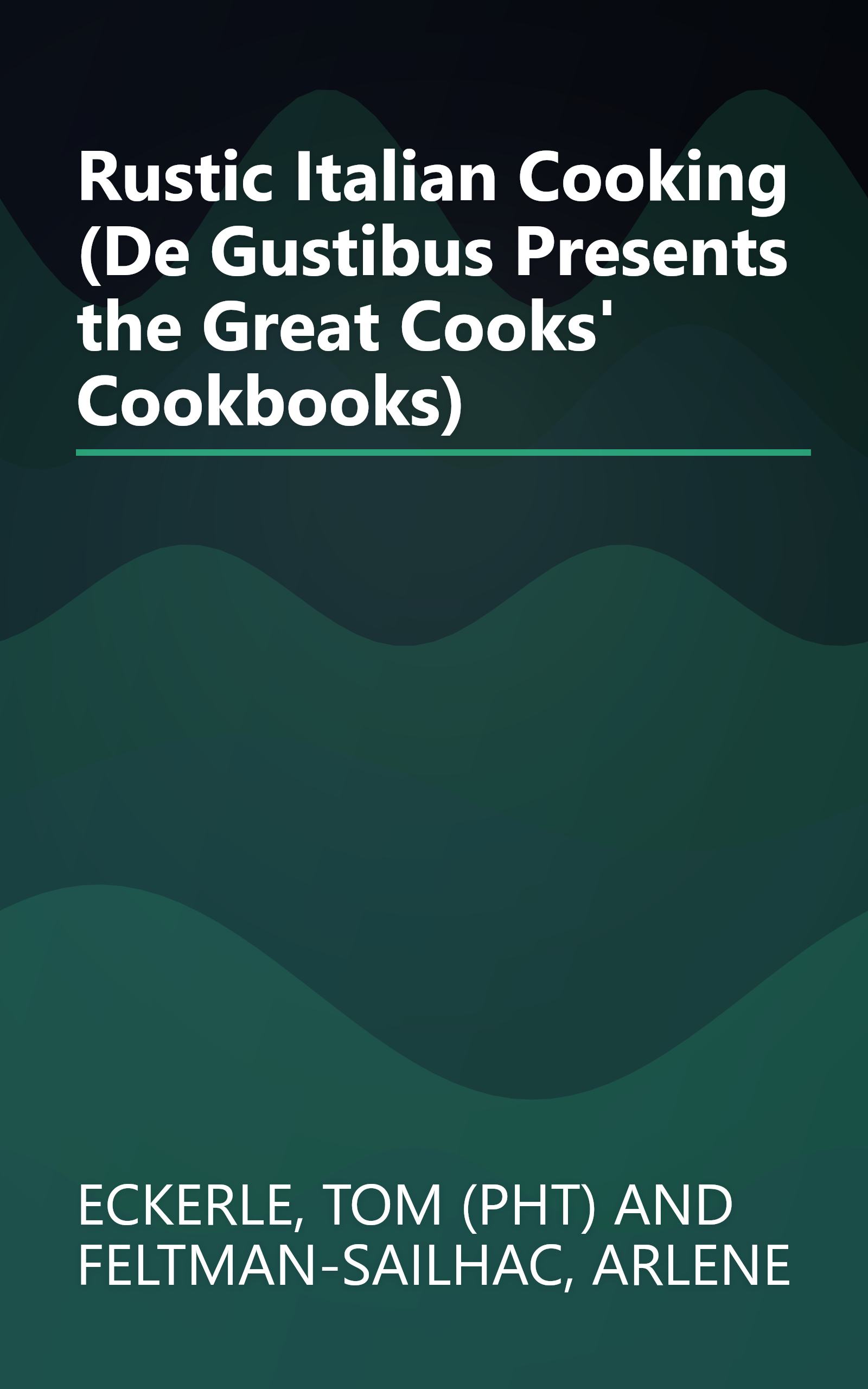 Rustic Italian Cooking (De Gustibus Presents the Great Cooks' Cookbooks) book cover