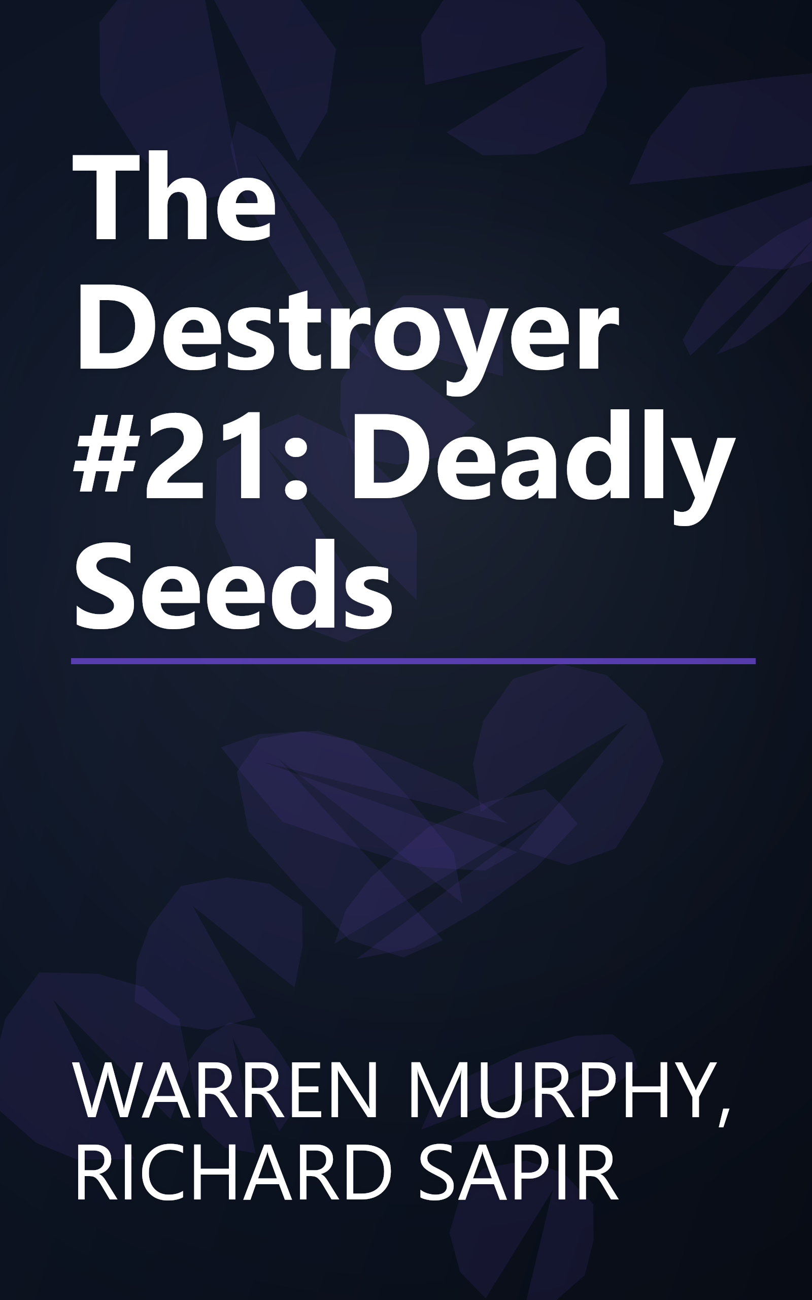 The Destroyer #21: Deadly Seeds book cover