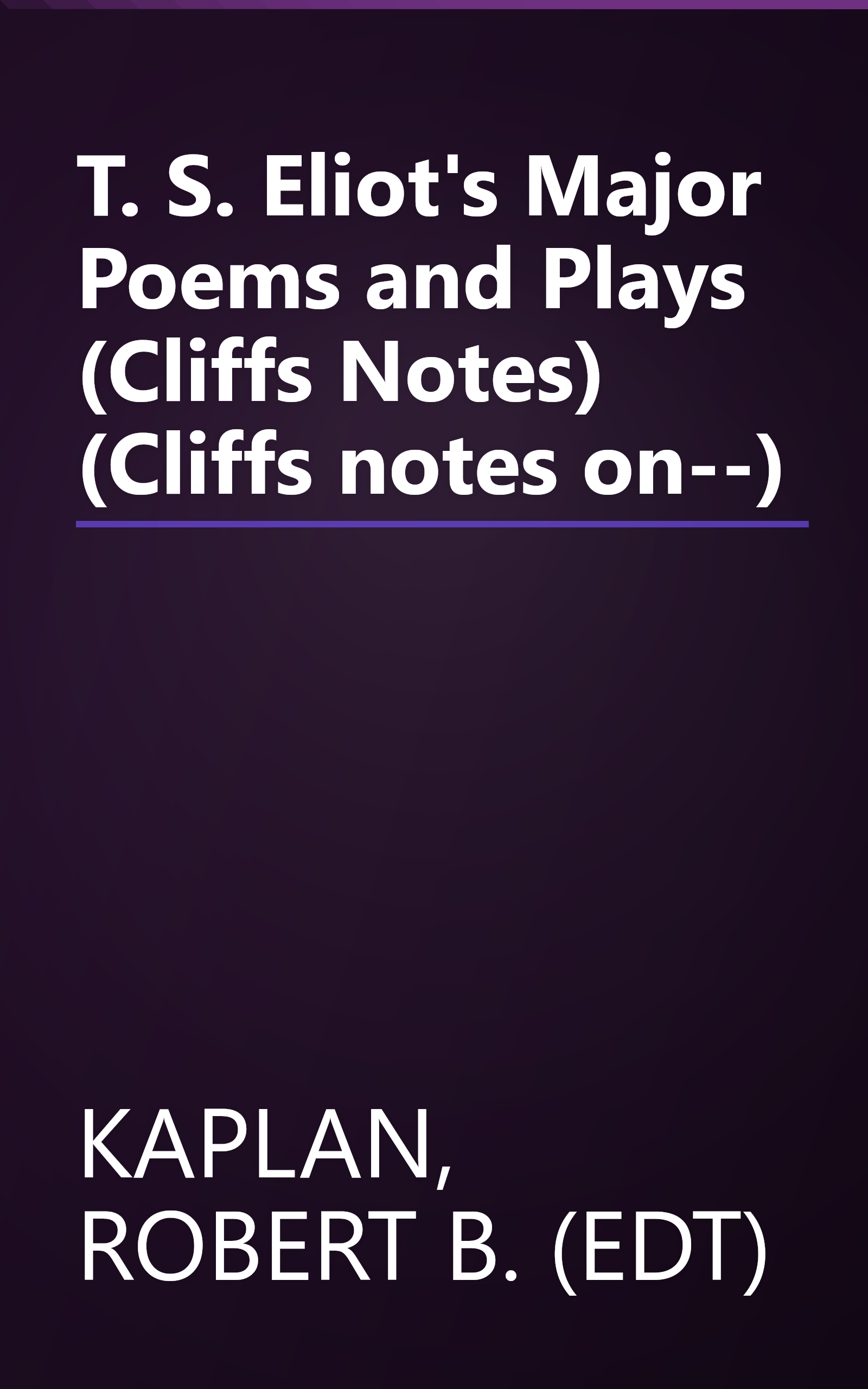 T. S. Eliot's Major Poems and Plays (Cliffs Notes) (Cliffs notes on--) book cover
