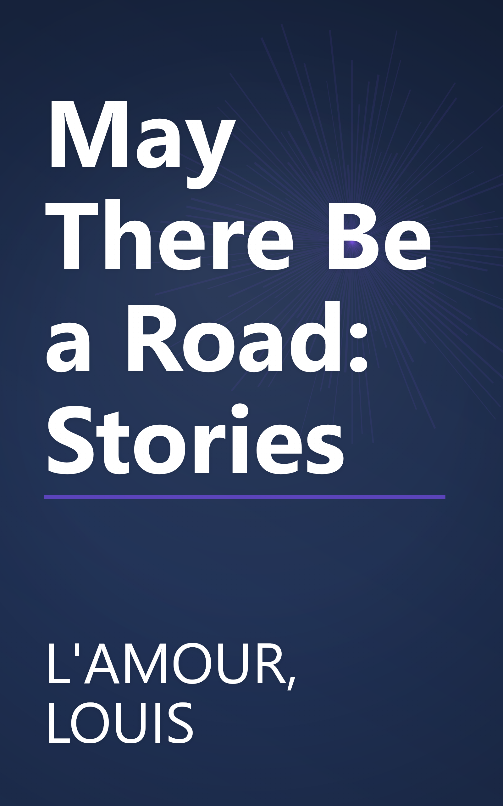 May There Be a Road: Stories book cover