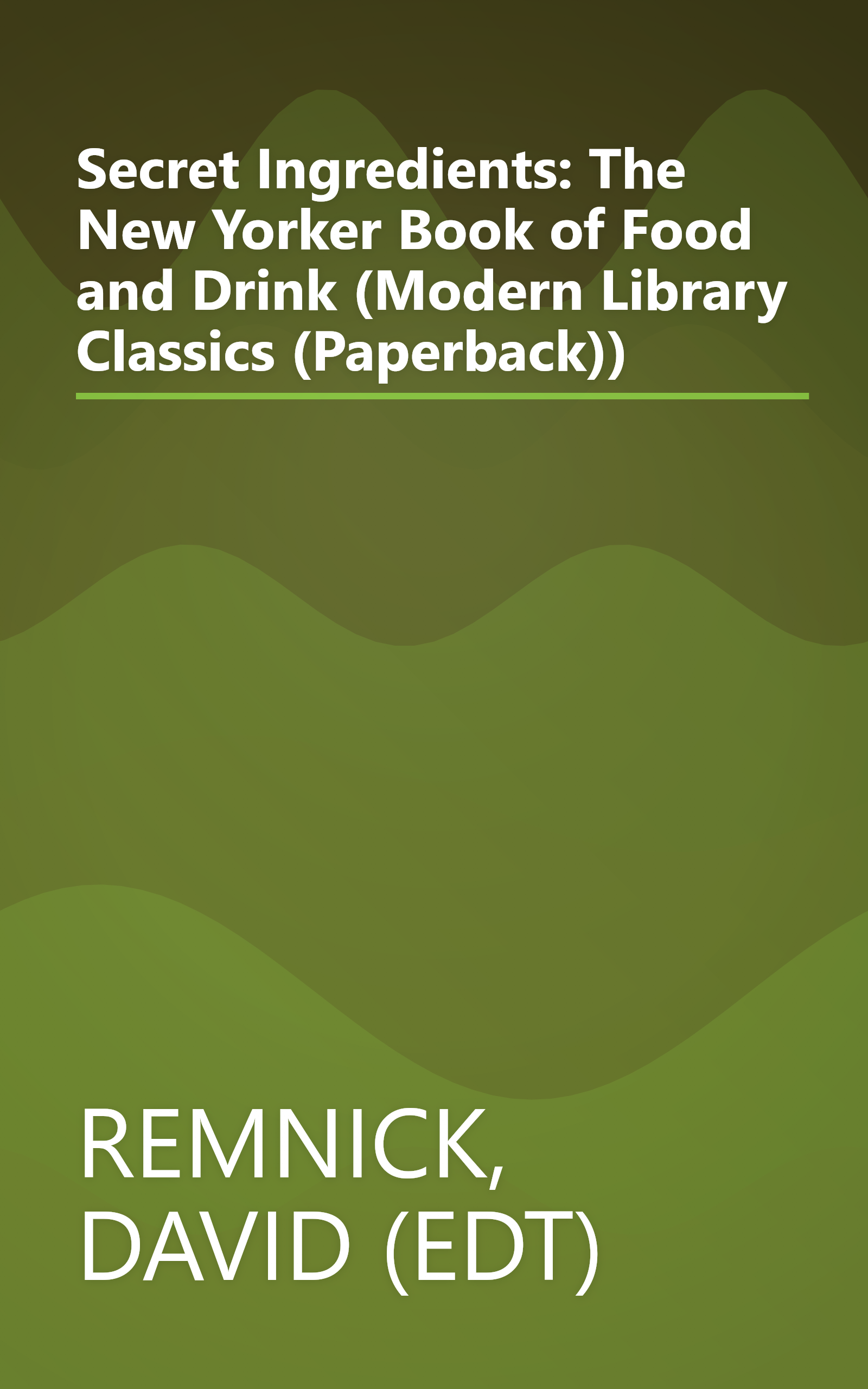 Secret Ingredients: The New Yorker Book of Food and Drink (Modern Library Classics (Paperback)) book cover