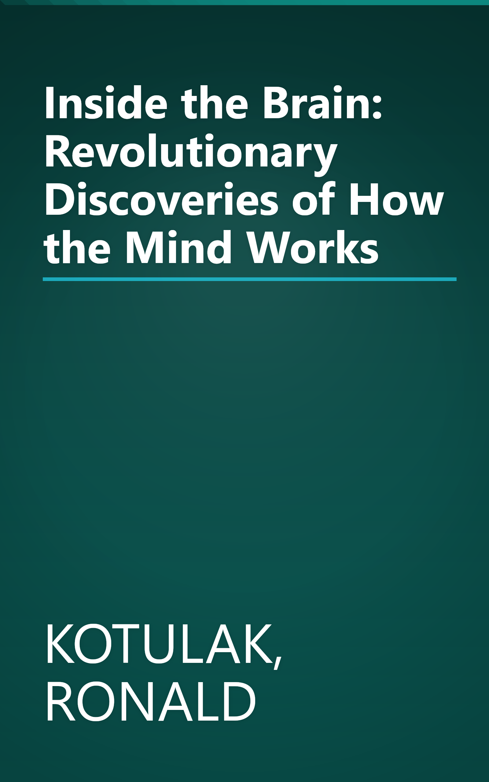 Inside the Brain: Revolutionary Discoveries of How the Mind Works book cover