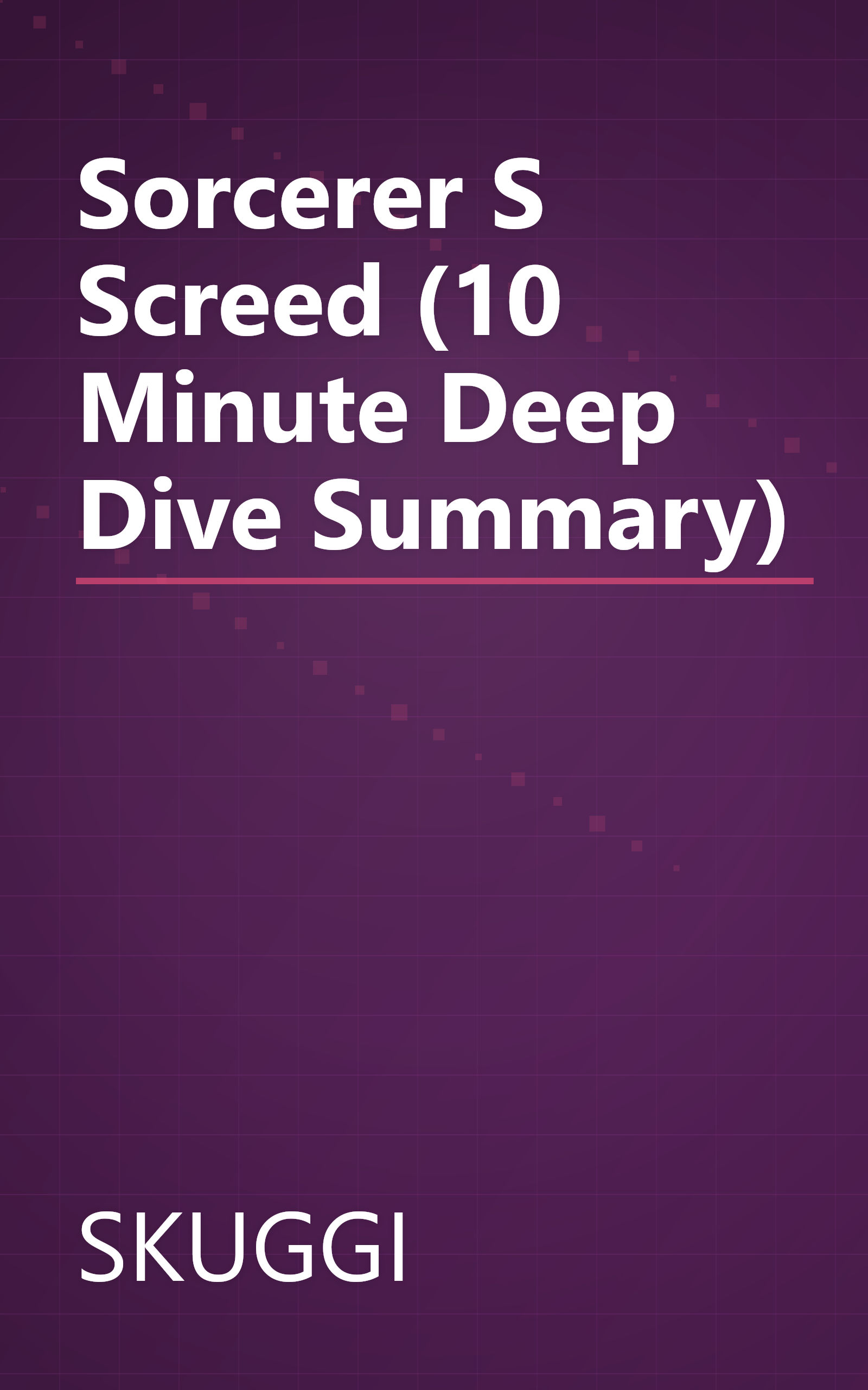 Sorcerer S Screed (10 Minute   Deep Dive Summary) book cover