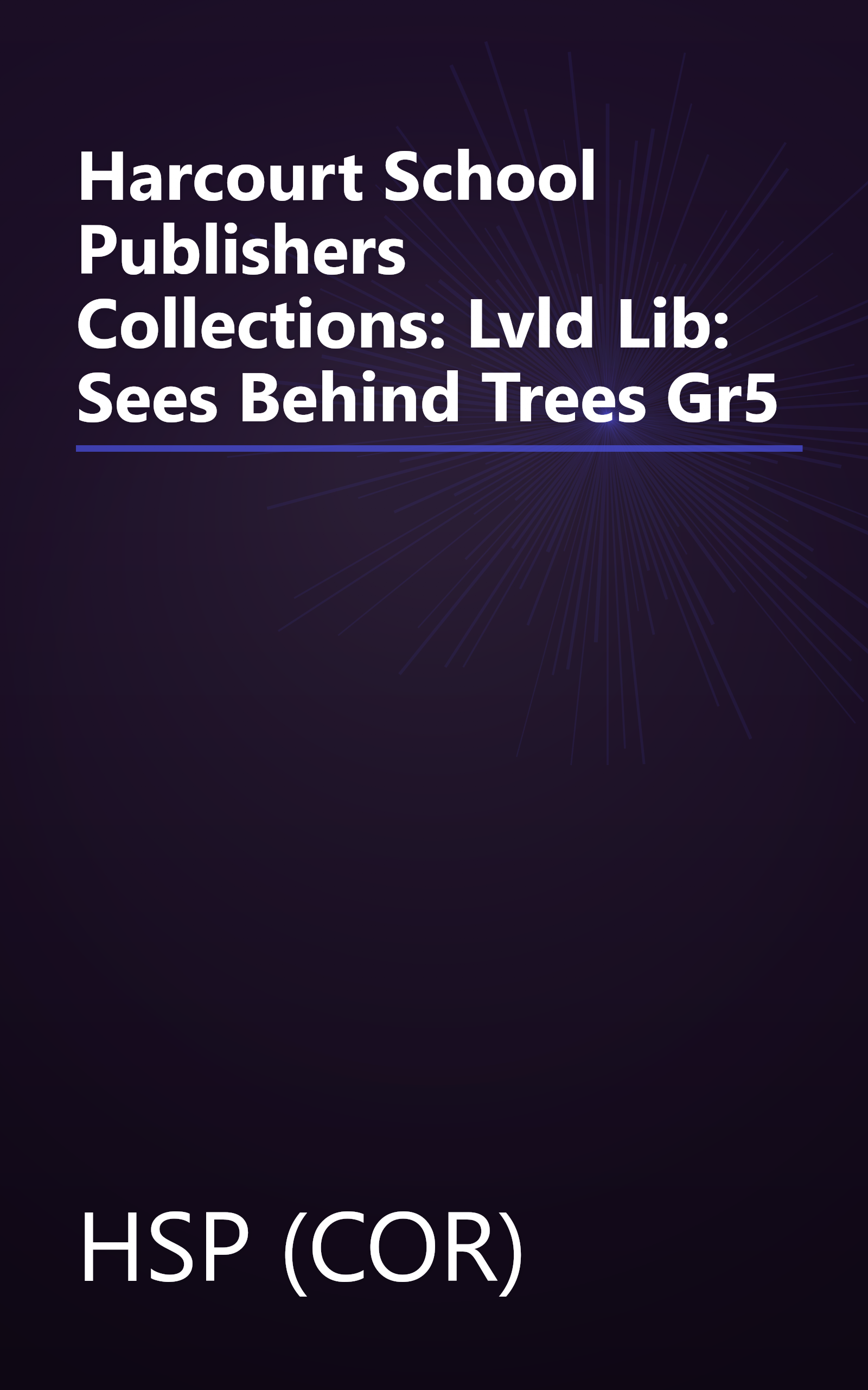Harcourt School Publishers Collections: Lvld Lib: Sees Behind Trees Gr5 book cover