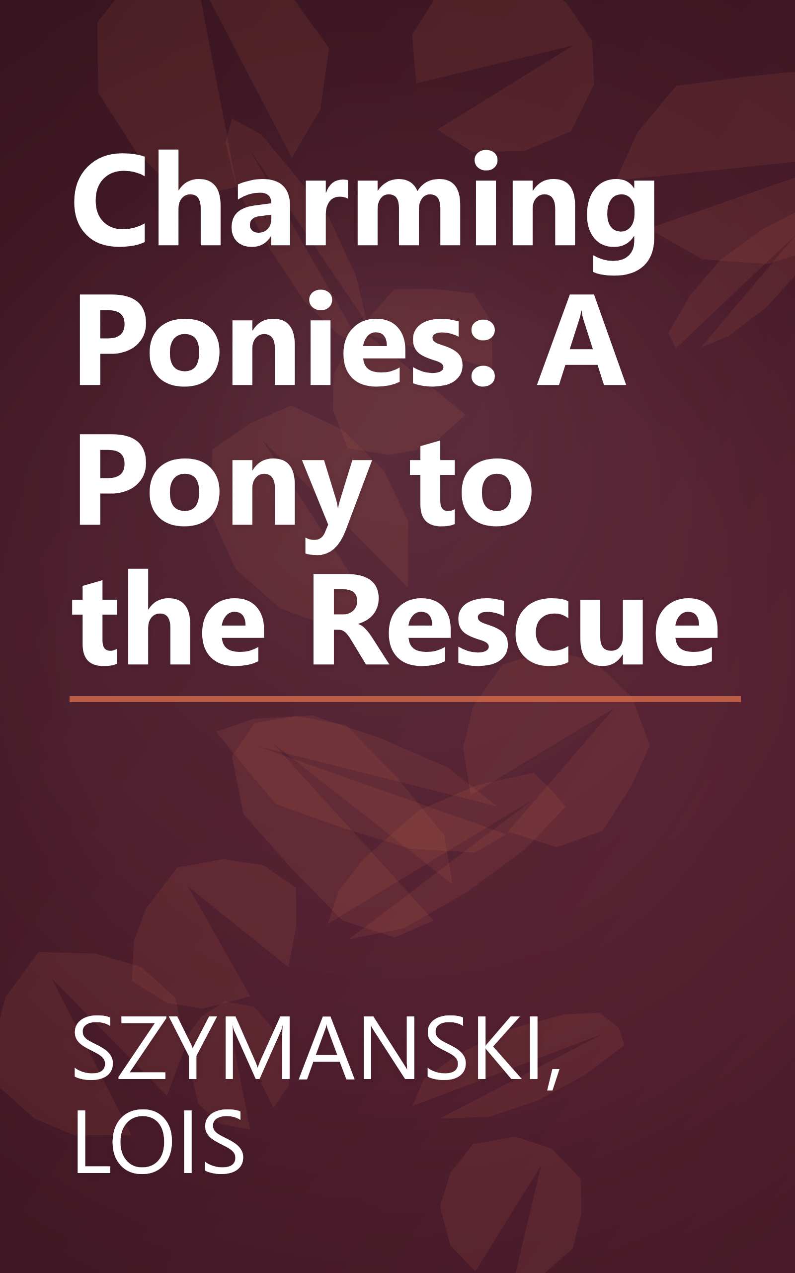 Charming Ponies: A Pony to the Rescue book cover
