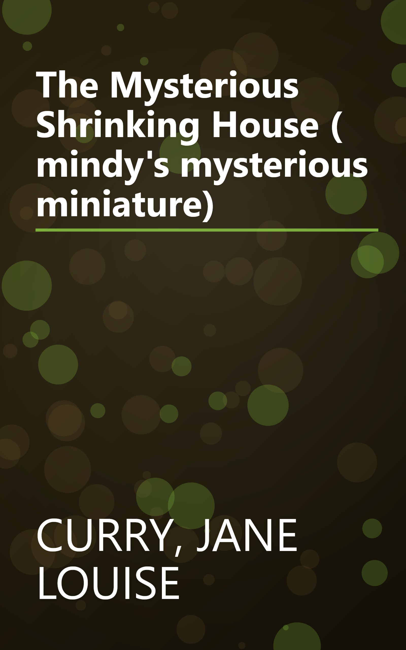 The Mysterious Shrinking House ( mindy's mysterious miniature) book cover