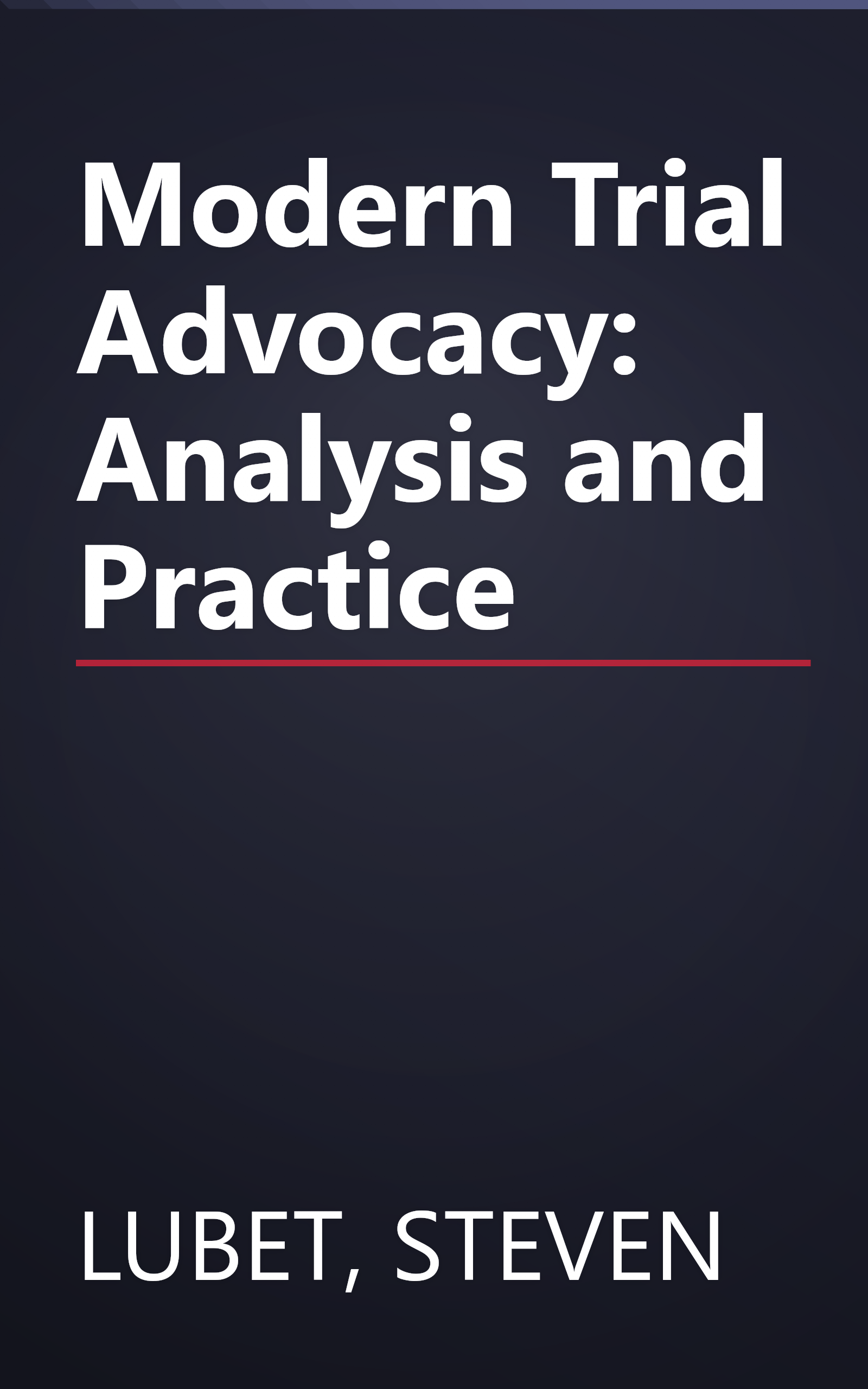 Modern Trial Advocacy: Analysis and Practice book cover
