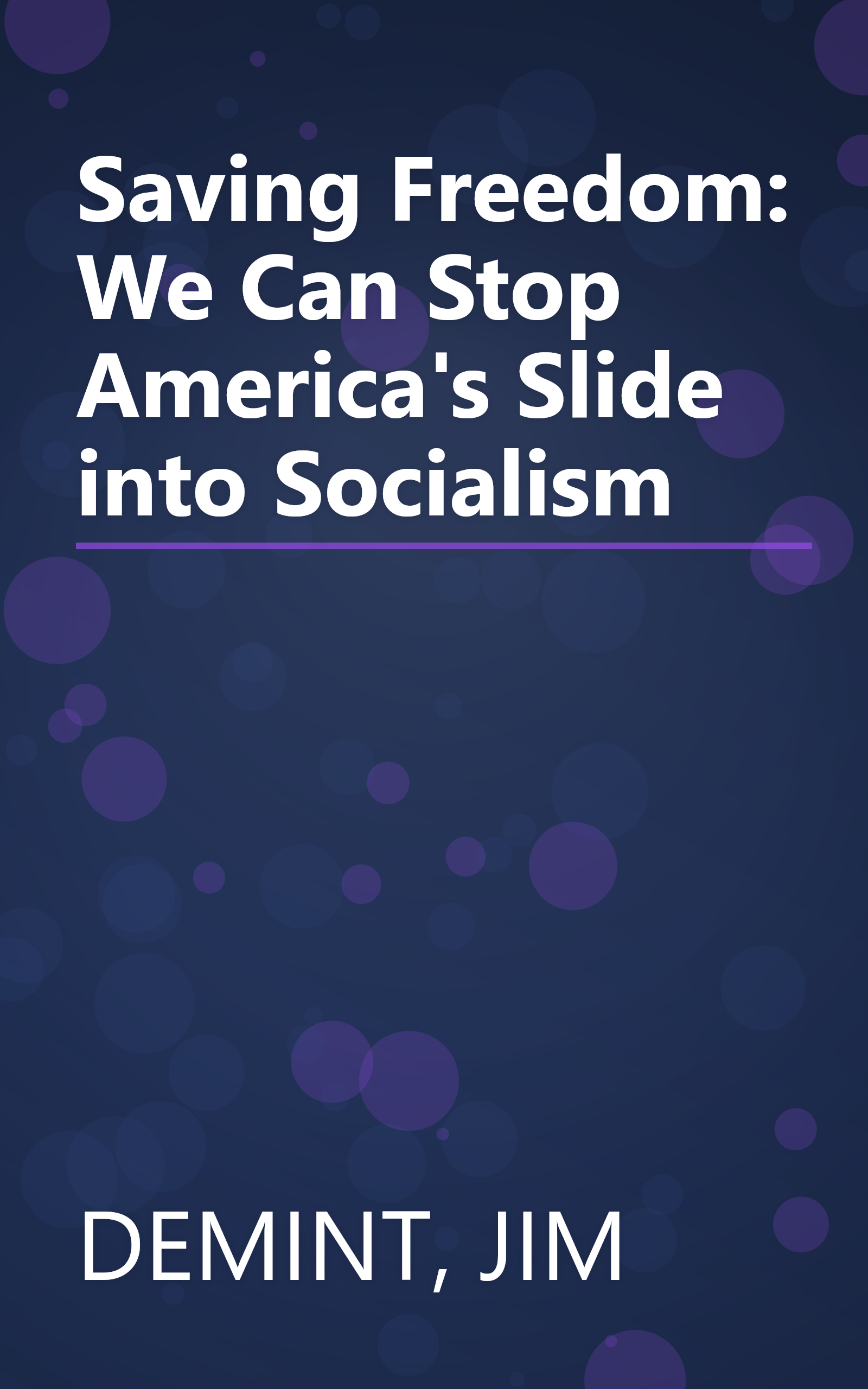 Saving Freedom: We Can Stop America's Slide into Socialism book cover