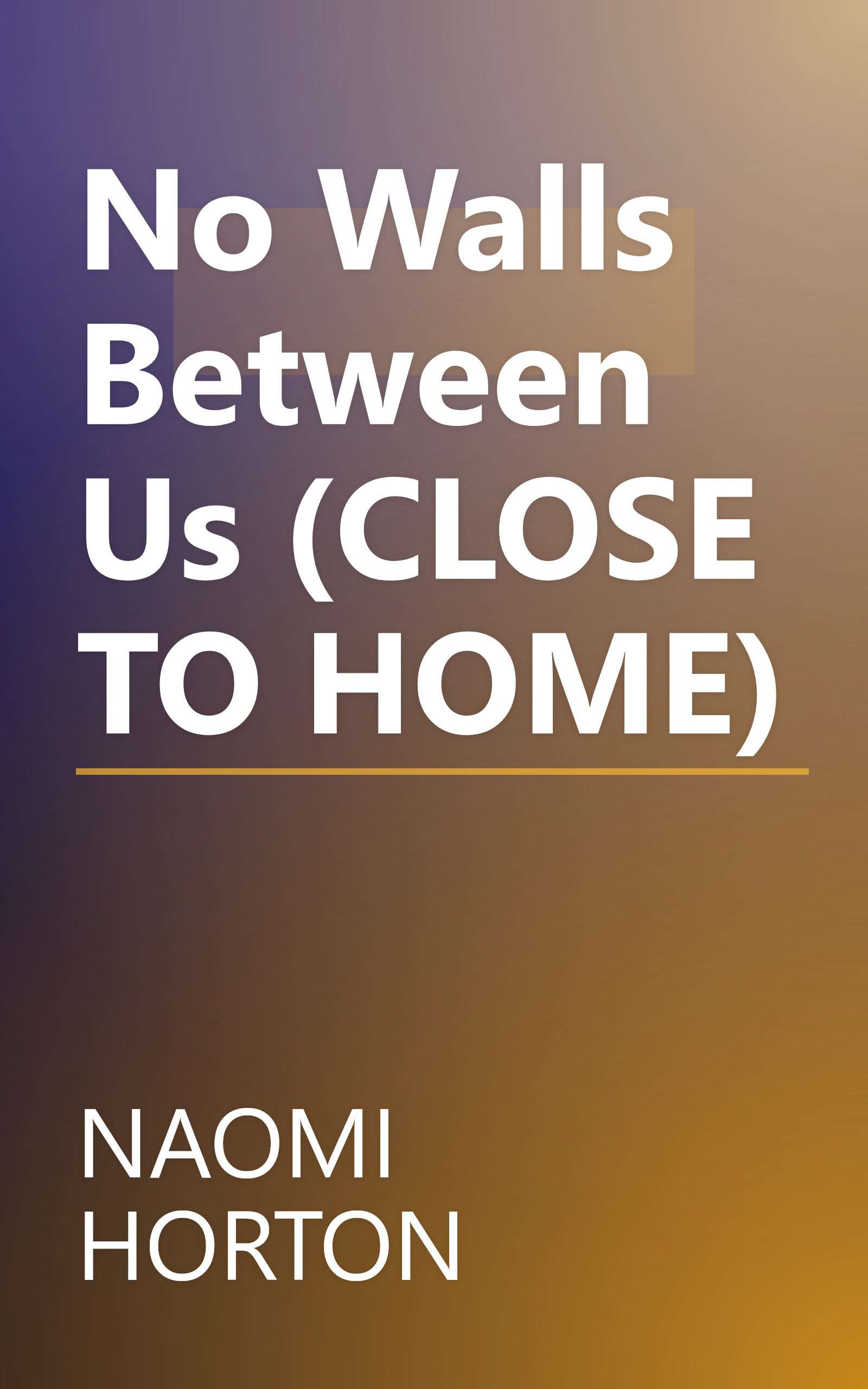 No Walls Between Us (CLOSE TO HOME) book cover