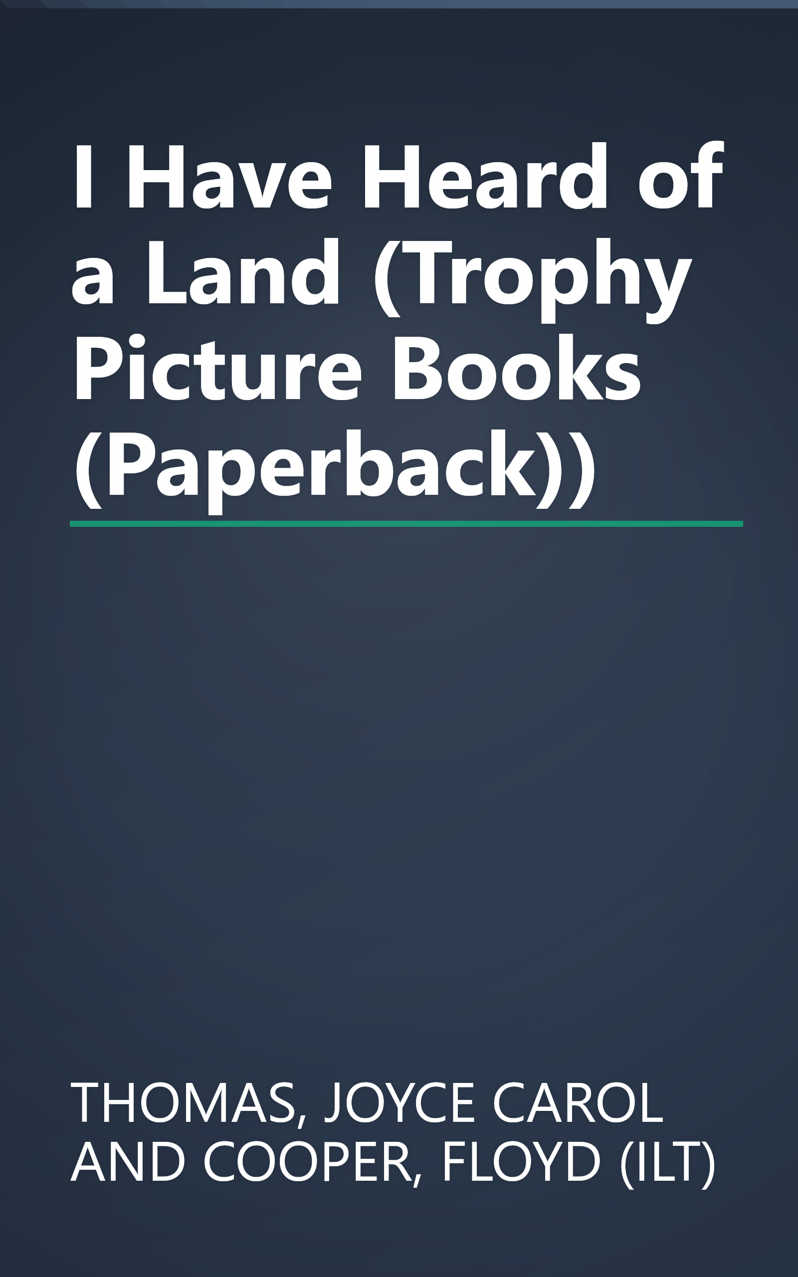I Have Heard of a Land (Trophy Picture Books (Paperback)) book cover