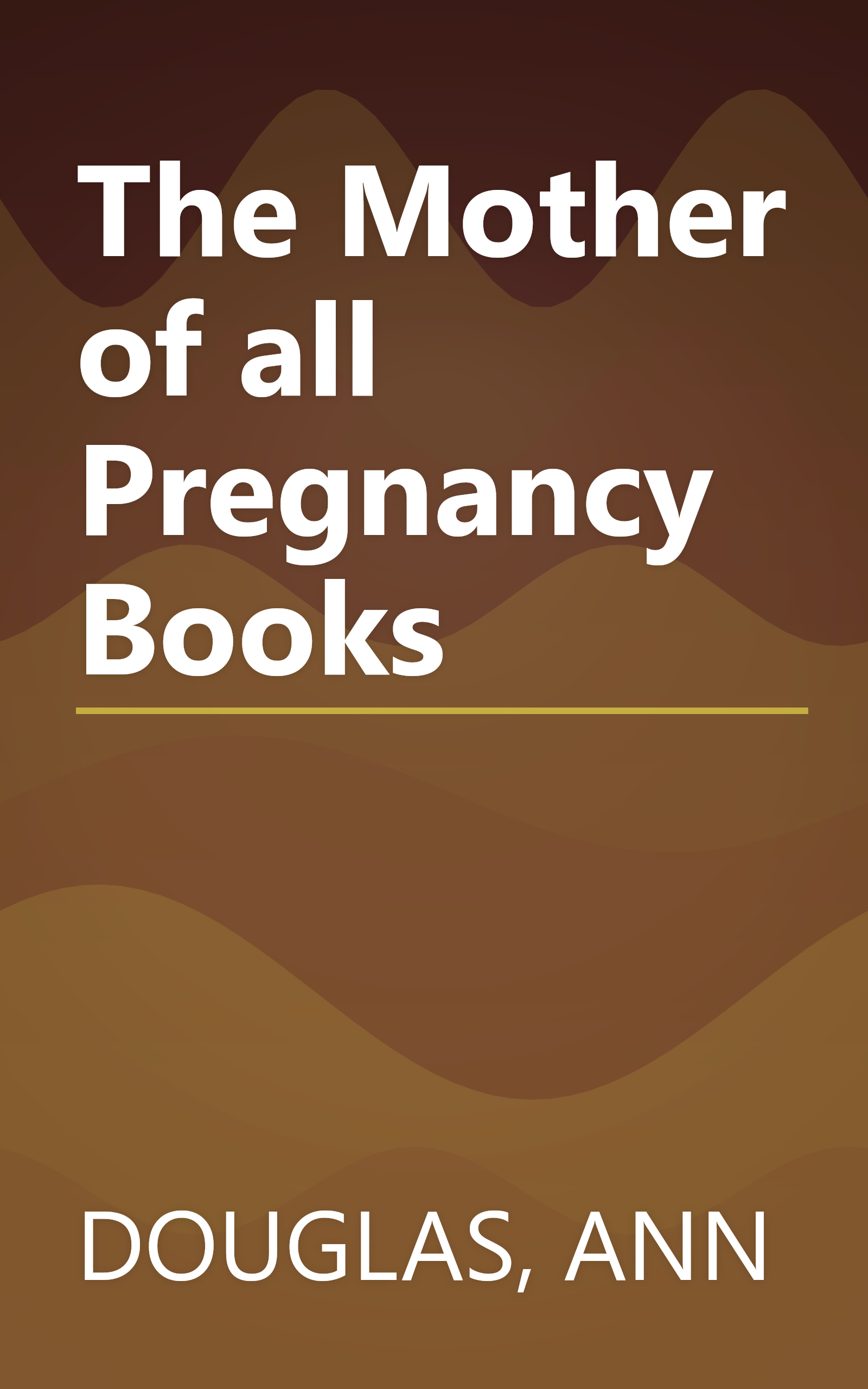 The Mother of all Pregnancy Books book cover