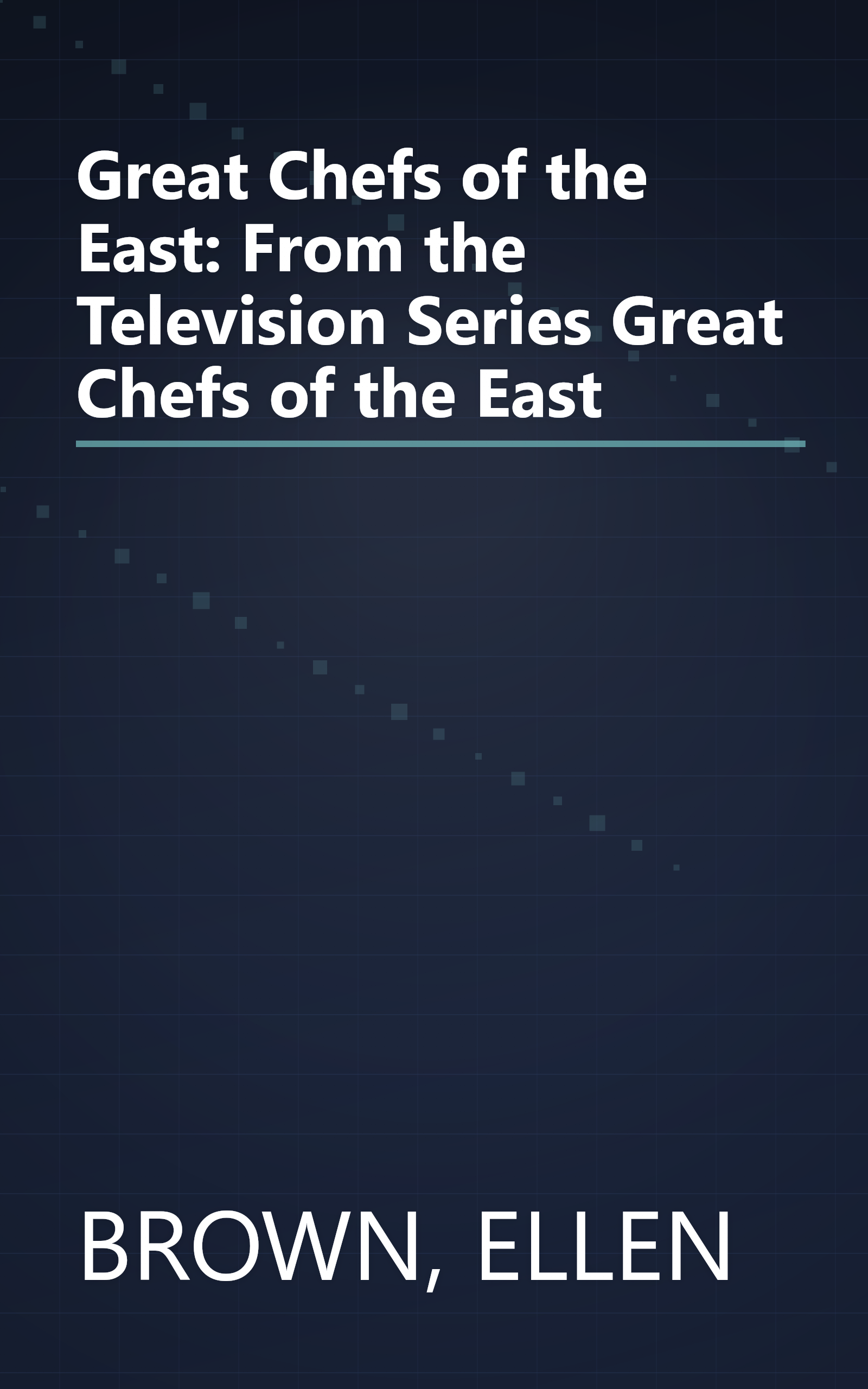 Great Chefs of the East: From the Television Series Great Chefs of the East book cover