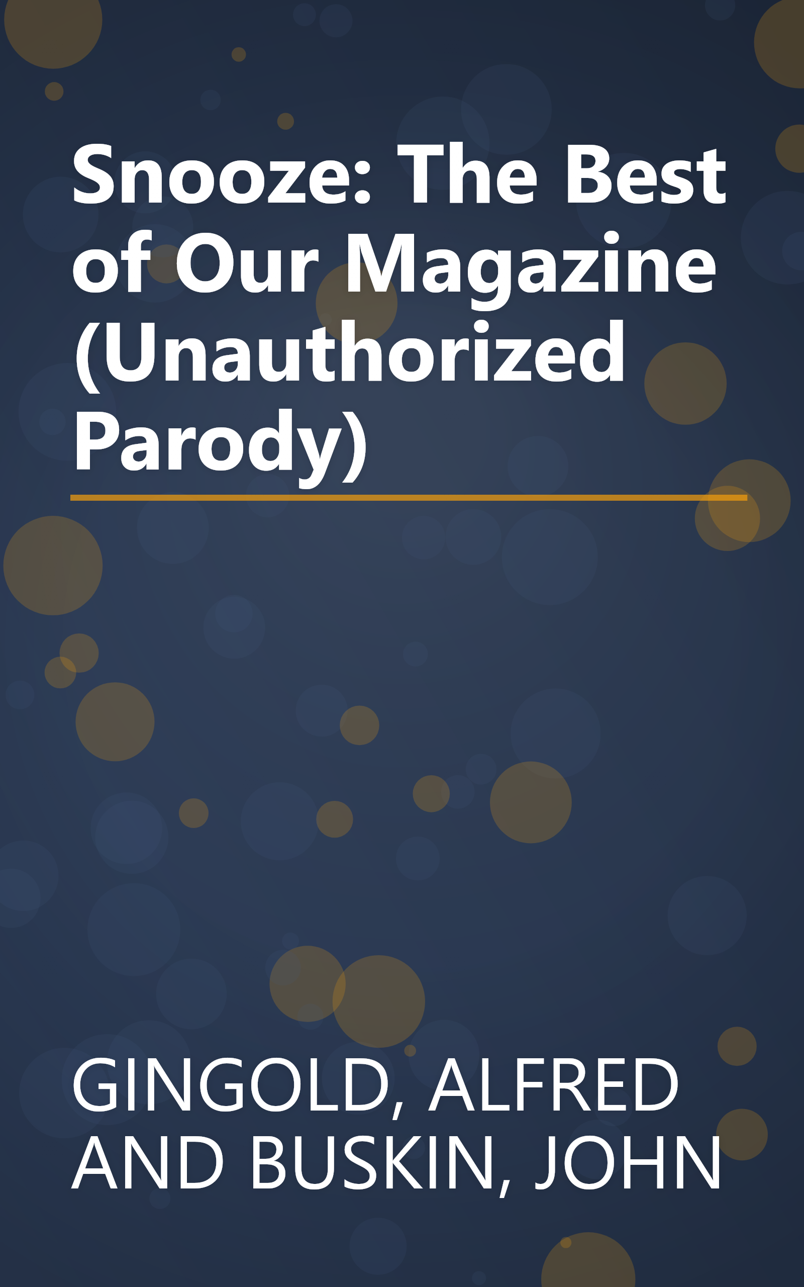 Snooze: The Best of Our Magazine (Unauthorized Parody) book cover