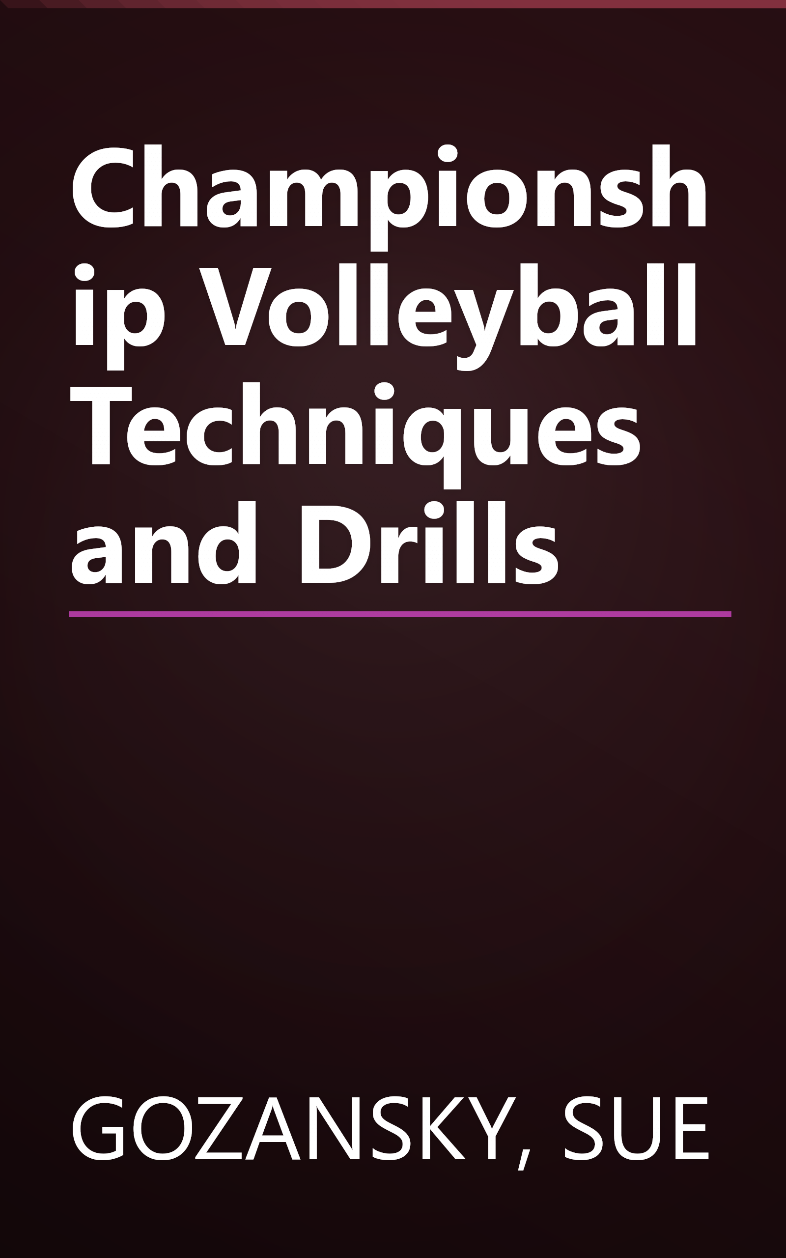 Championship Volleyball Techniques and Drills book cover