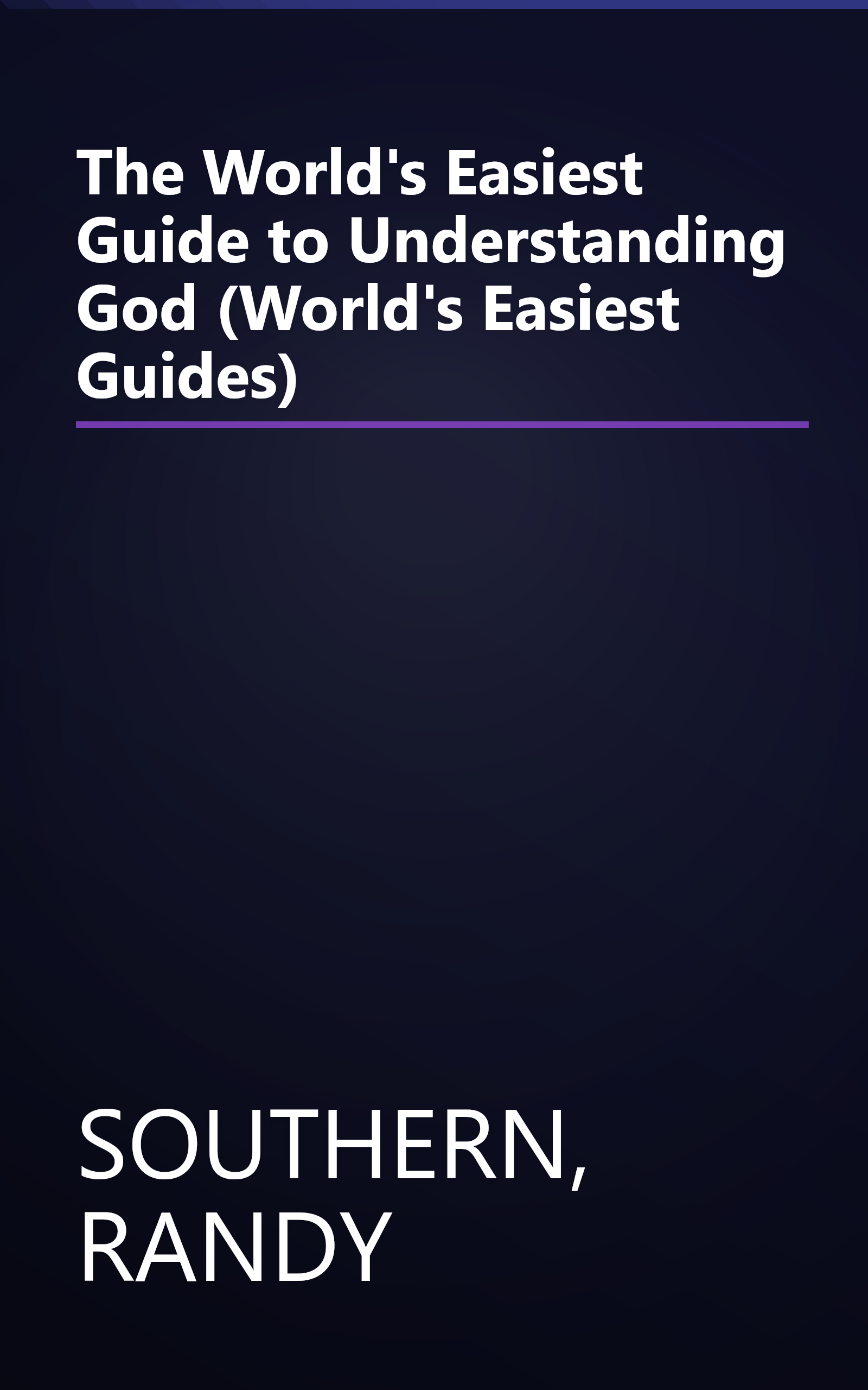 The World's Easiest Guide to Understanding God (World's Easiest Guides) book cover