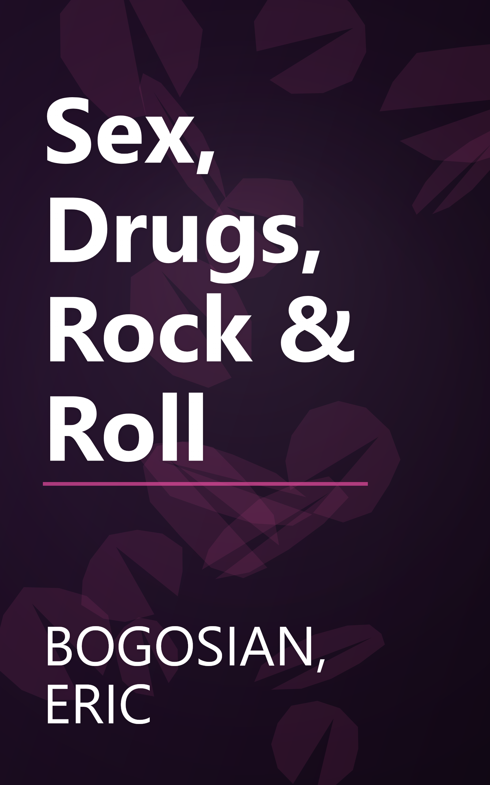 Sex, Drugs, Rock & Roll book cover